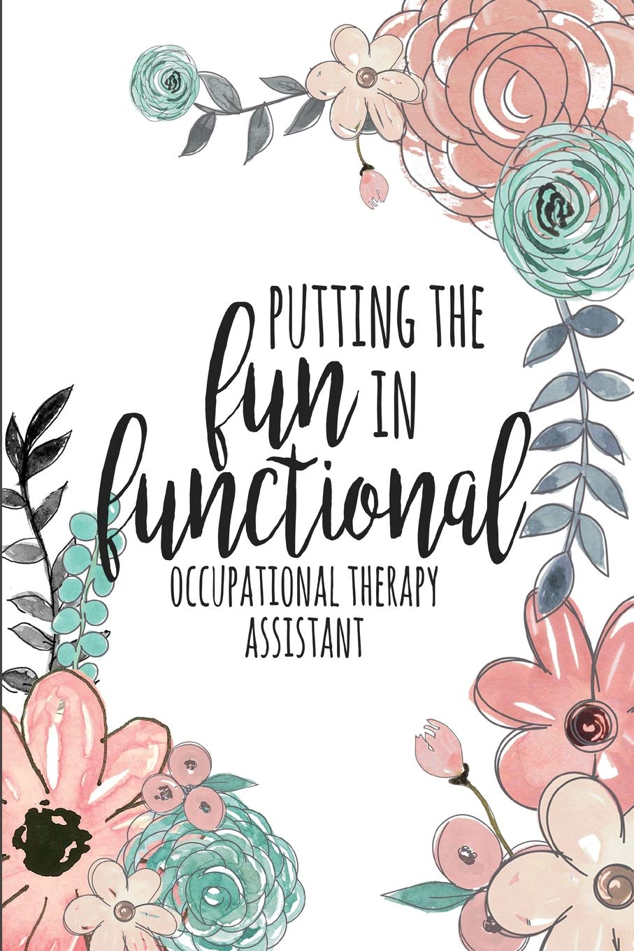 Putting The Fun In Functional Occupational Therapy Assistant: A Lined ...