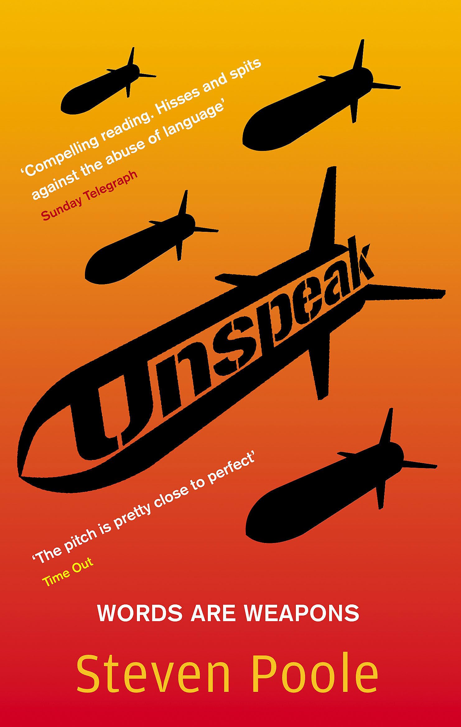 Unspeak: Words Are Weapons : Poole, Steven: Amazon.co.uk: Books