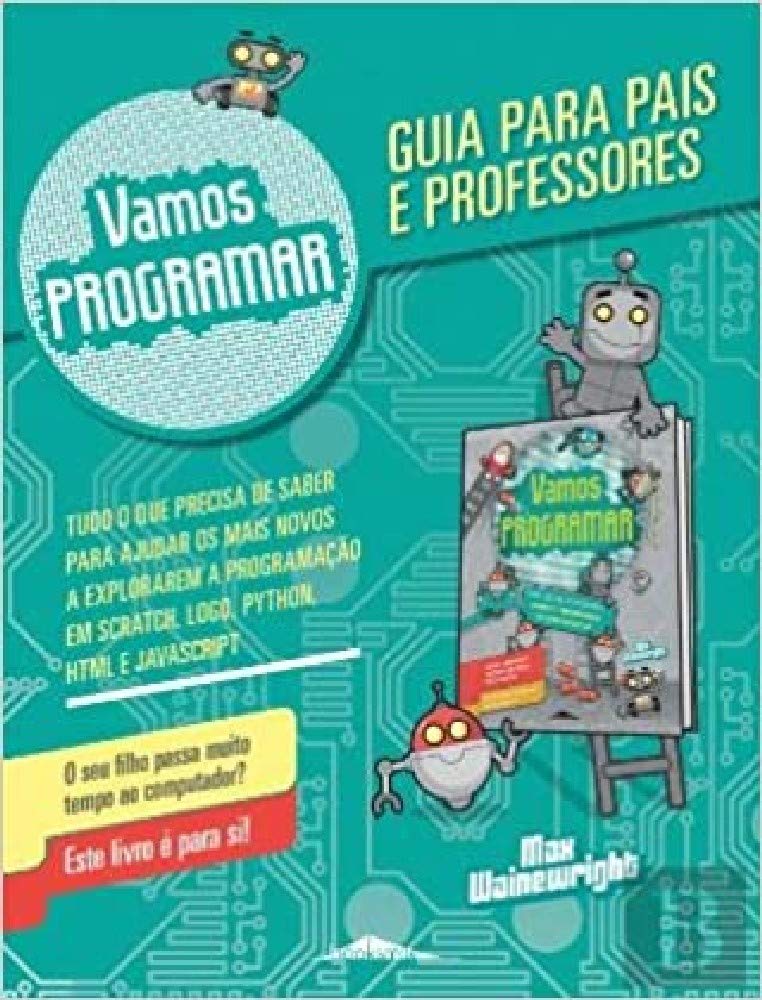 Vamos Programar: Guia para Pais e Professores: 9789898831378: Books ...