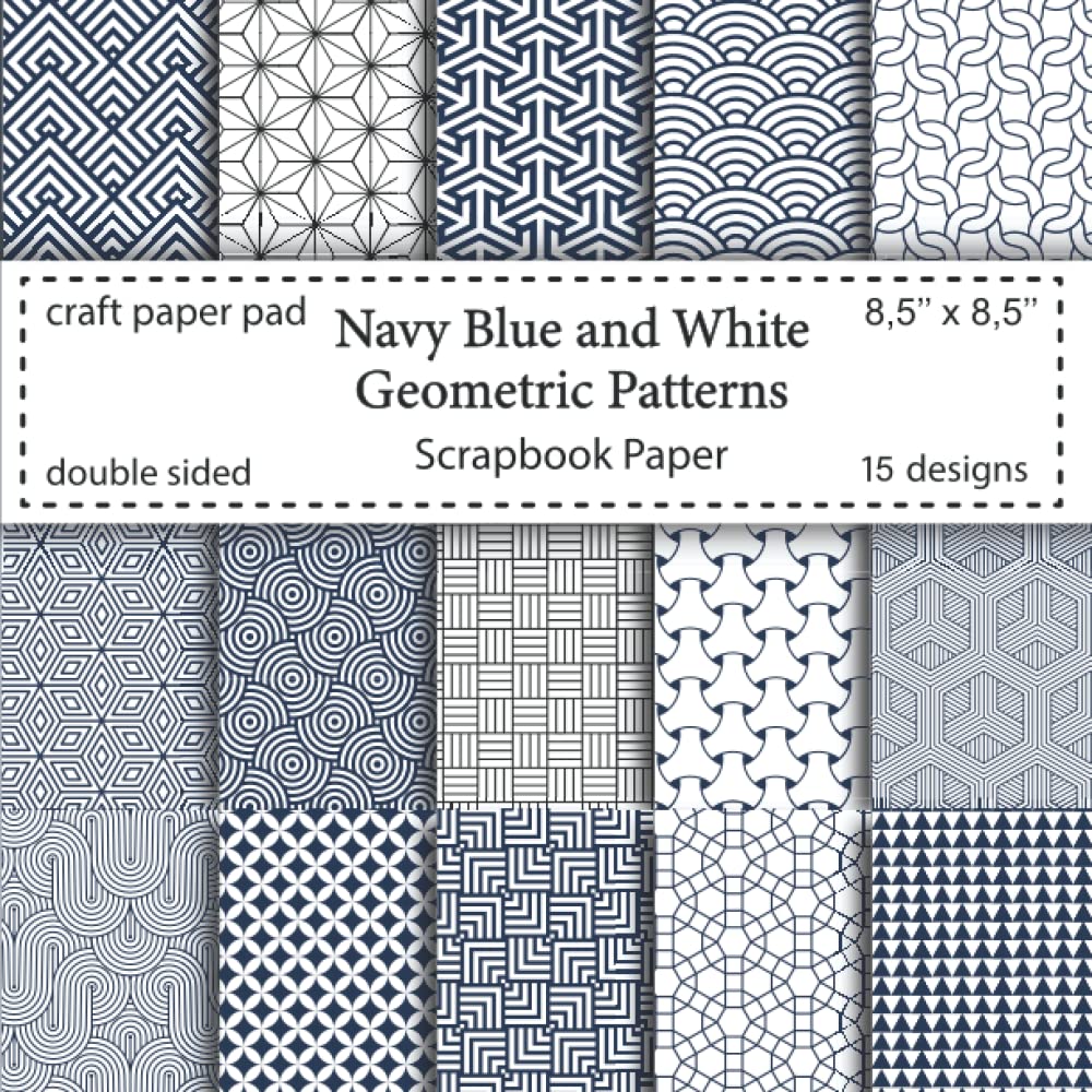 Navy Blue and White Geometric Patterns Scrapbook Paper: Craft Paper Pad ...