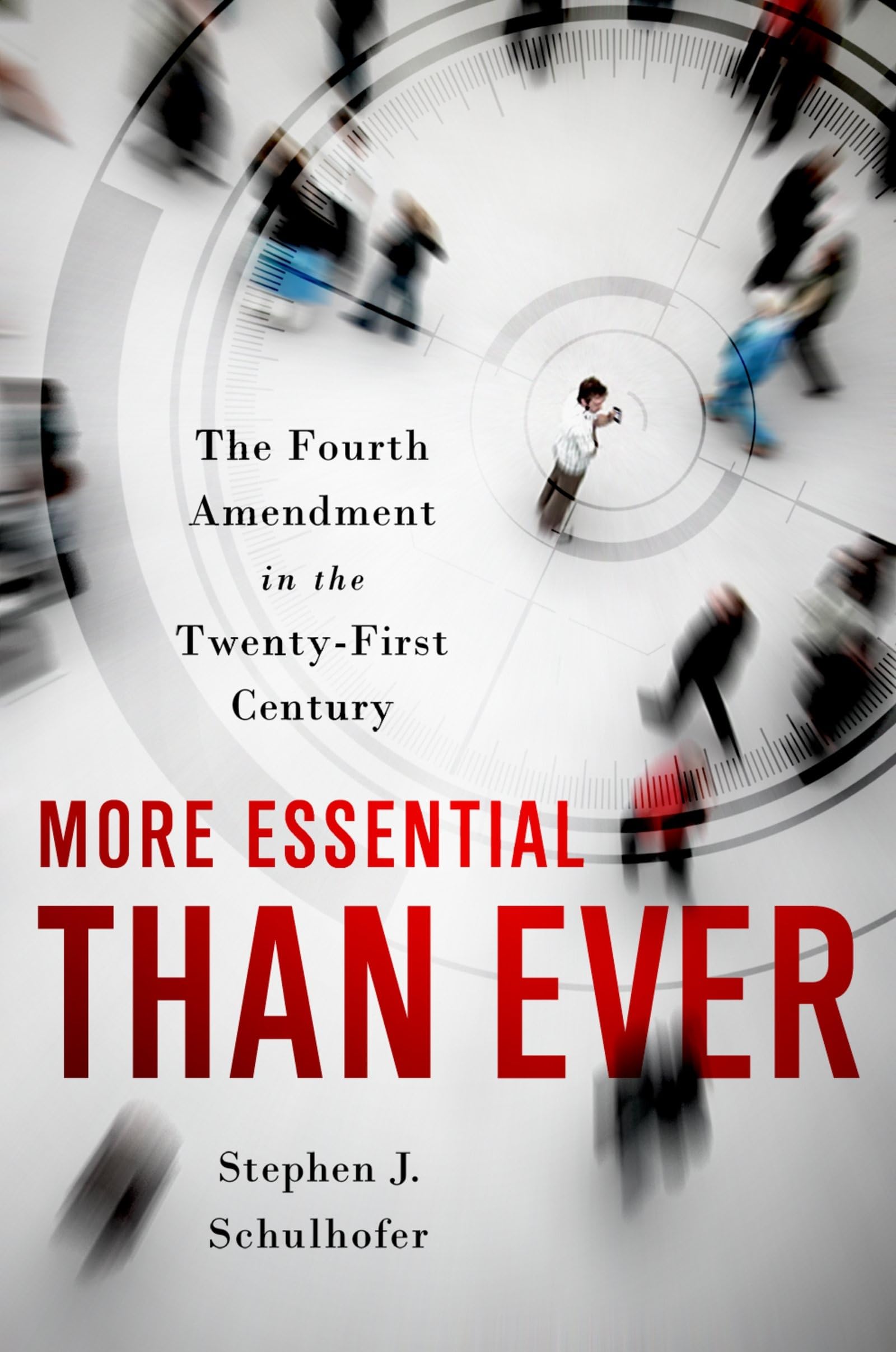 More Essential than Ever: The Fourth Amendment in the Twenty First ...