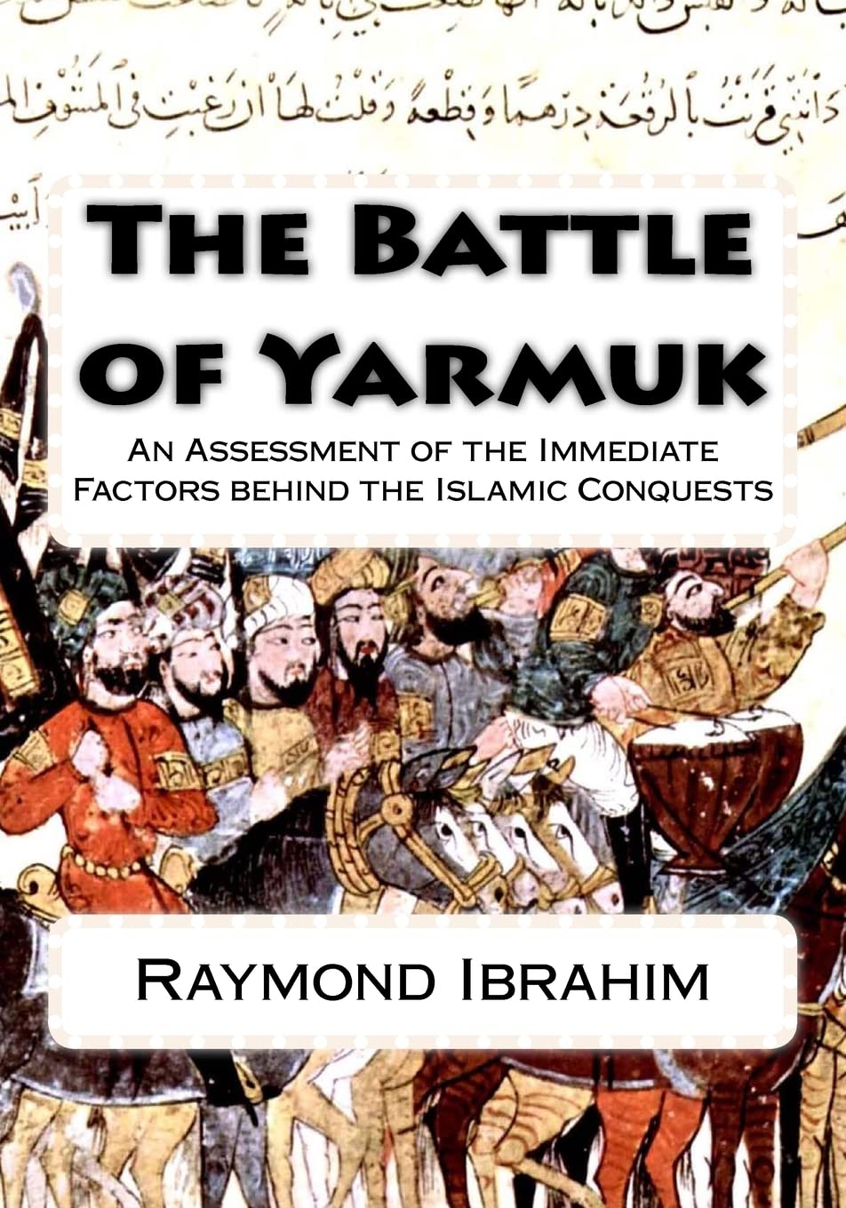 The Battle of Yarmuk: An Assessment of the Immediate Factors behind the ...