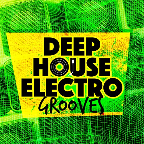 Play Deep House Electro Grooves by Deep Electro House Grooves on Amazon ...
