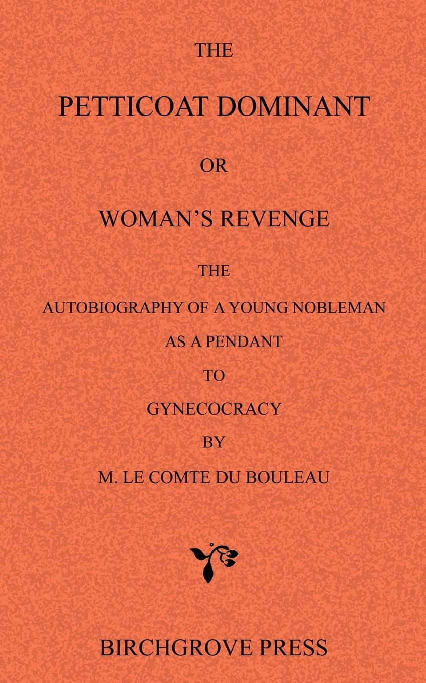 The Petticoat Dominant or Woman’s Revenge The Autobiography of a Young ...