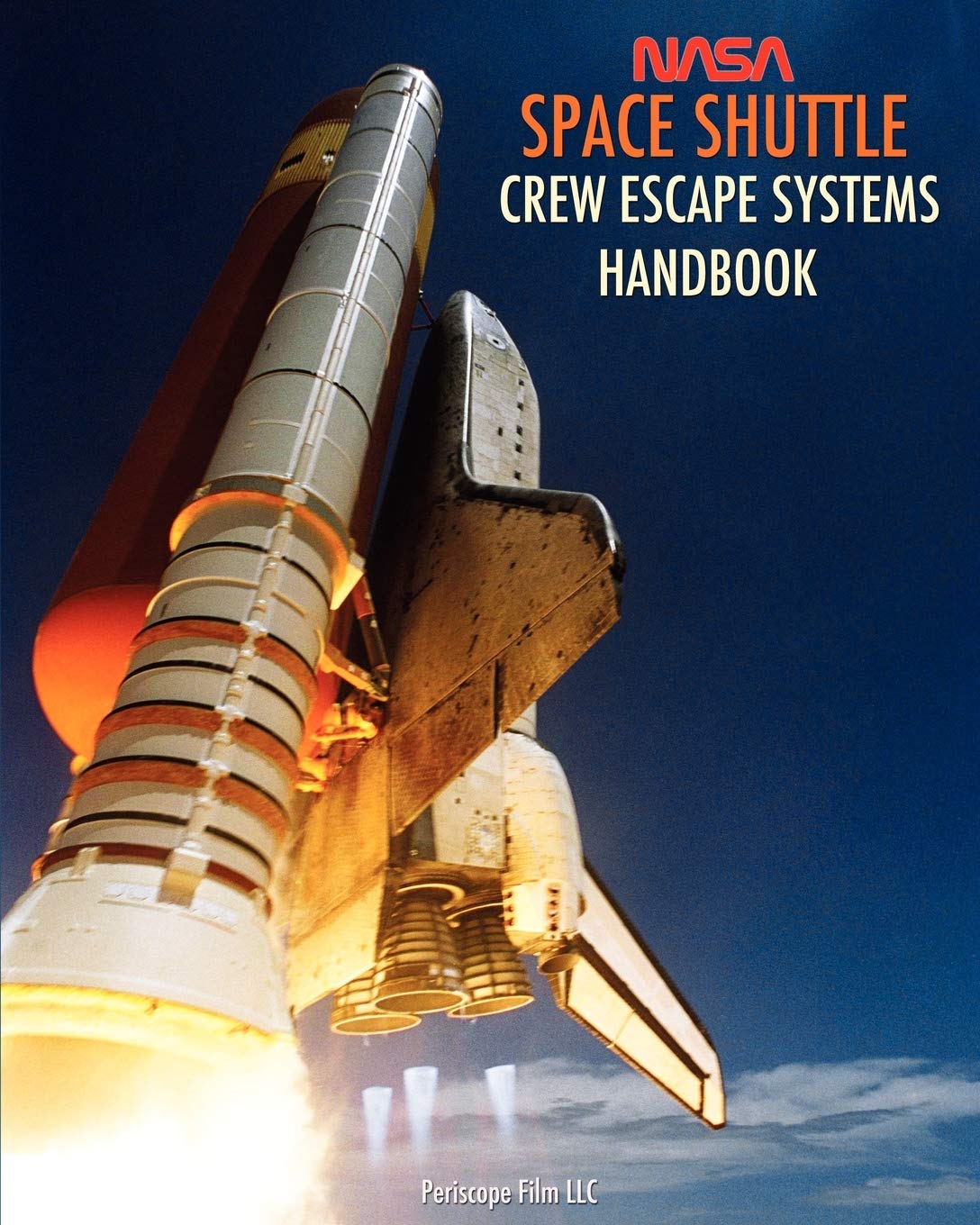 NASA Space Shuttle Crew Escape Systems Handbook: NASA: 9781937684785 ...