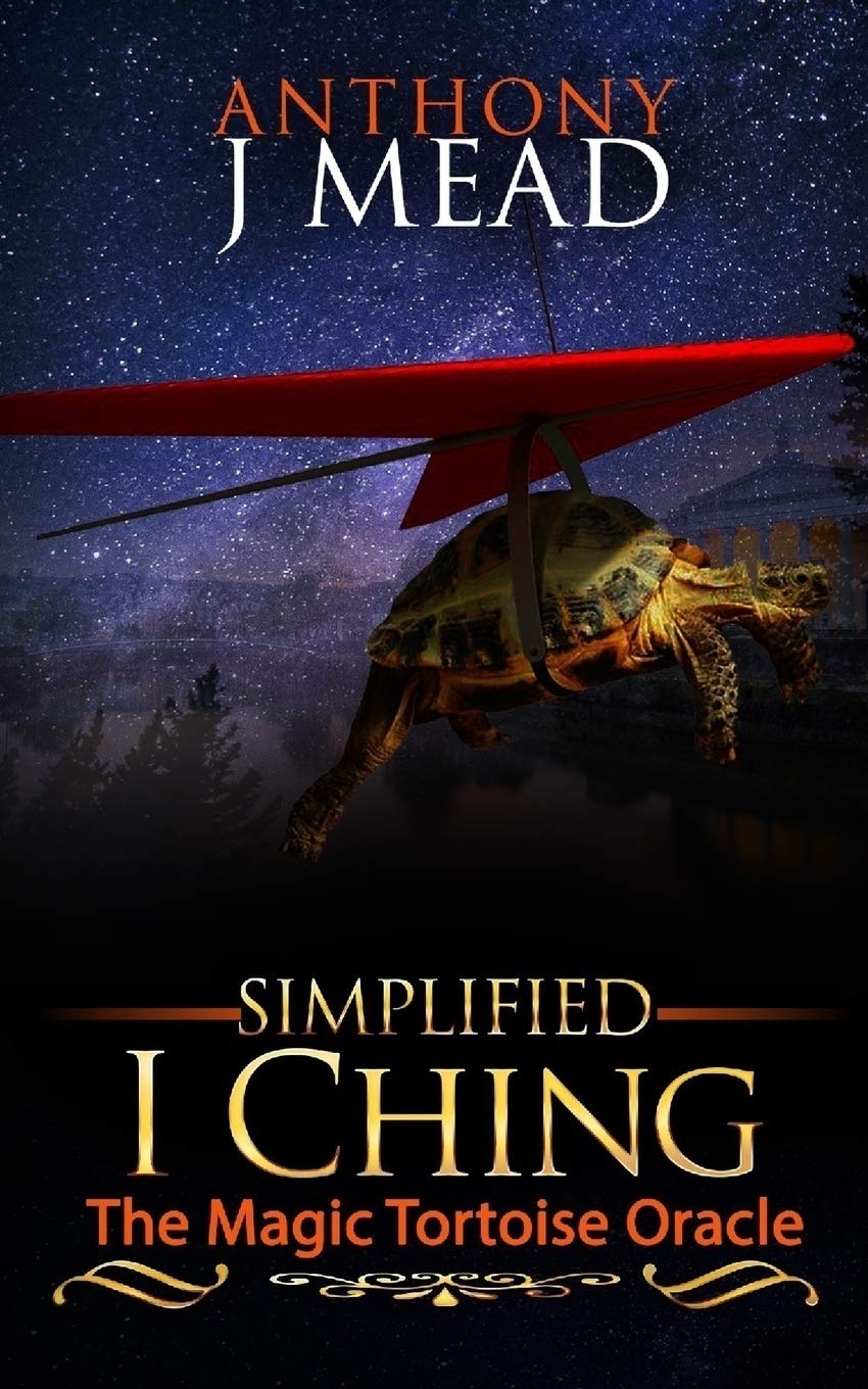 'Simplified I Ching': The magic tortoise oracle: Mead, Mr Anthony ...