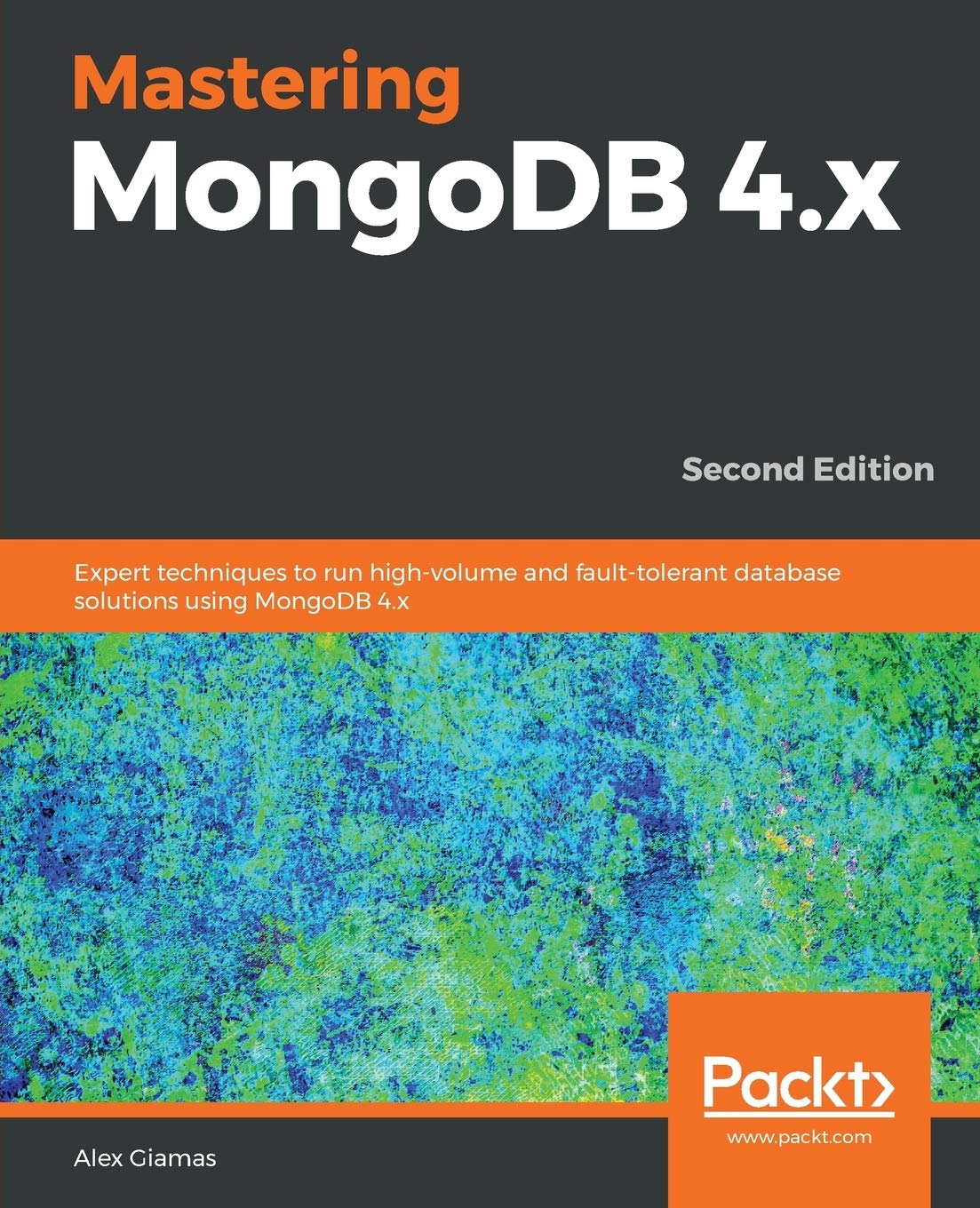 Mastering MongoDB 4.x - Second Edition: Giamas, Alex: 9781789617870: Amazon.com: Books