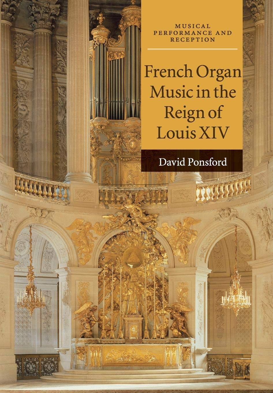 French Organ Music in the Reign of Louis XIV (Musical Performance and ...