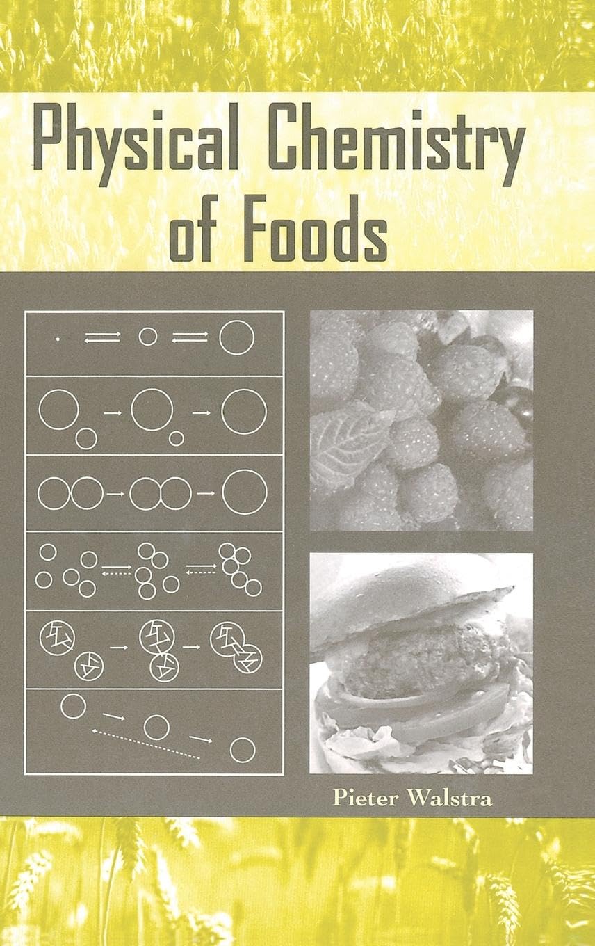 Physical Chemistry of Foods (Food Science and Technology): Walstra ...