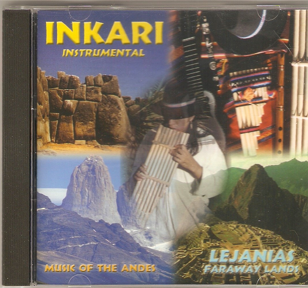 Inkari Instrumental Lejanias Faraway Lands : Music of the Andes ...