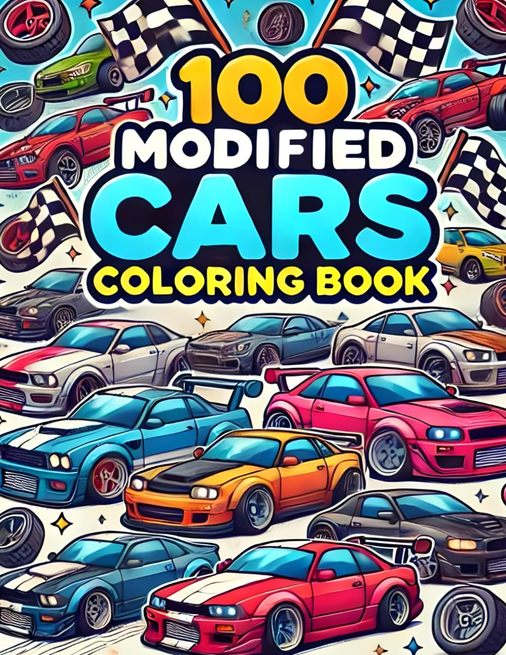 100 modified cars coloring book: Exciting Car Adventures with 100 ...