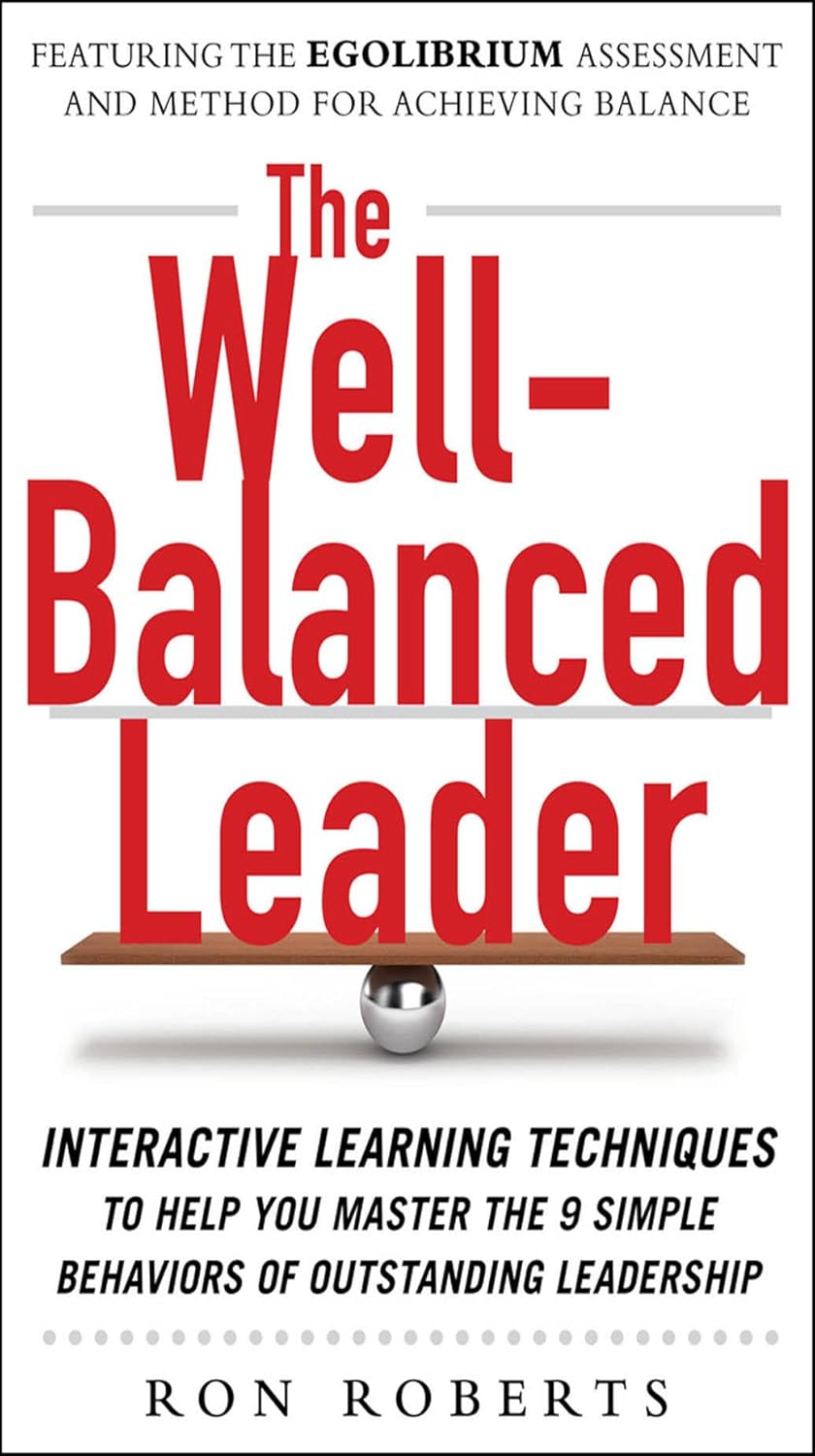 The Well-Balanced Leader: Interactive Learning Techniques to Help You ...