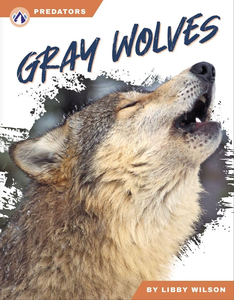 Gray Wolves (Predators): Libby Wilson: 9781637388150: Amazon.com: Books
