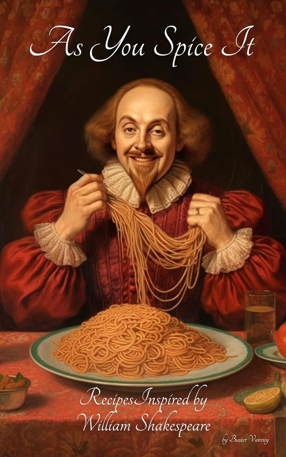 As You Spice It: Recipes Inspired by William Shakespeare - Kindle ...