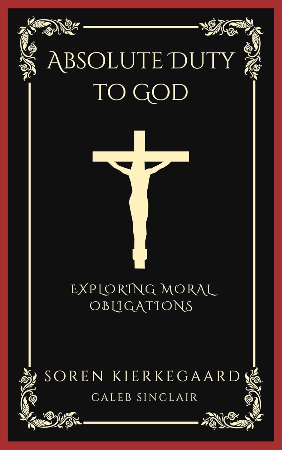 Absolute Duty to God: Exploring Moral Obligations (Grapevine Press ...