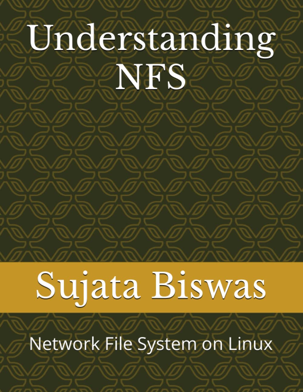 Understanding NFS: Network File System on Linux: Biswas, Sujata, Noble ...
