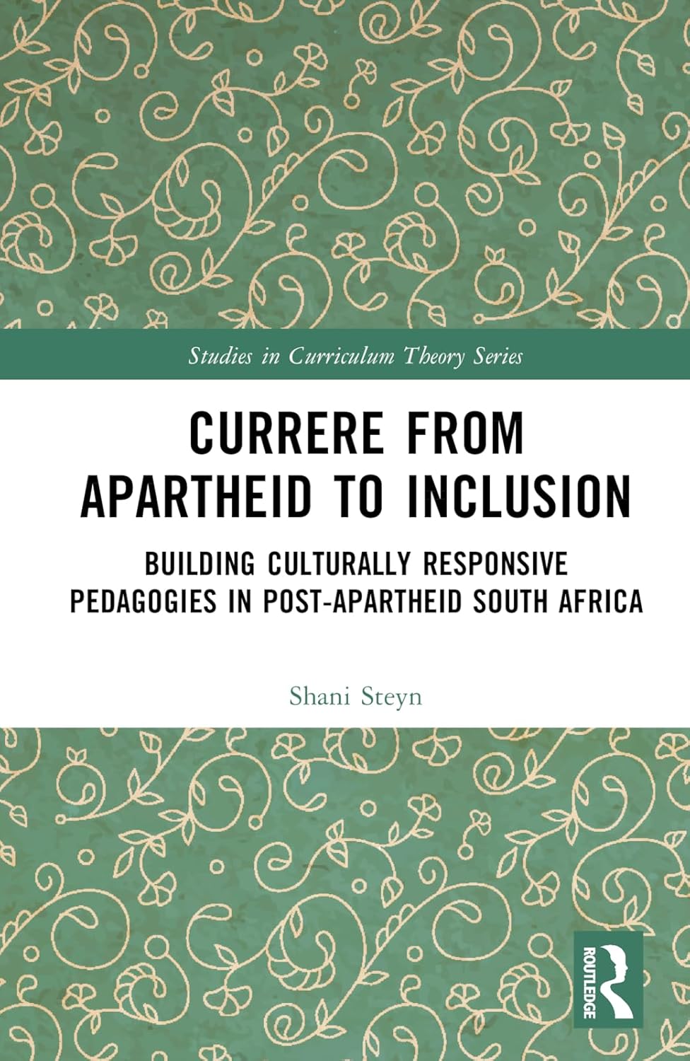 Buy Currere from Apartheid to Inclusion: Building Culturally Responsive ...