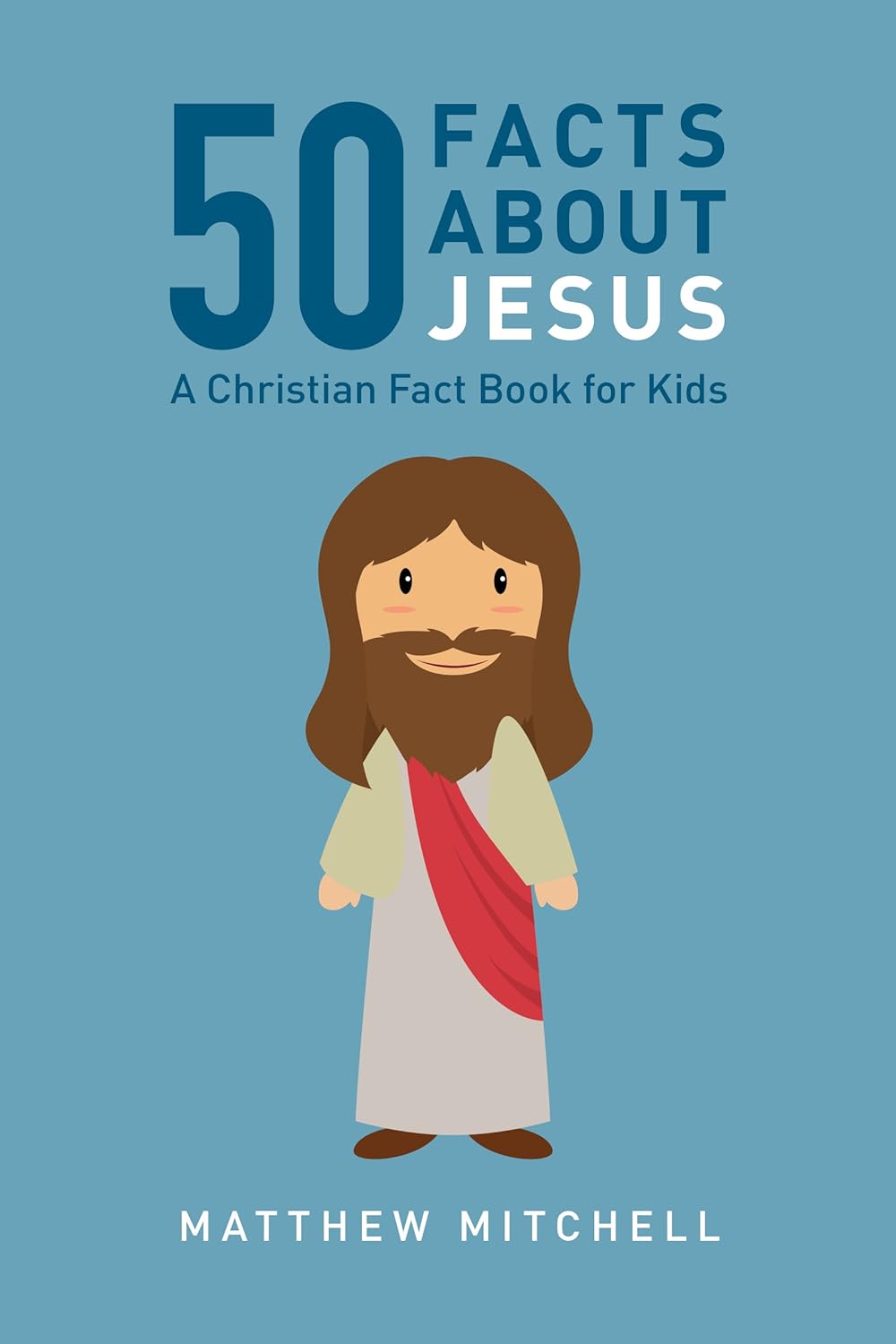 50 Facts About Jesus: A Christian Fact Book for Kids - Kindle edition ...