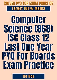 Computer Science (868) ISC Class 12 Last One Year PYQ For Boards Exam ...