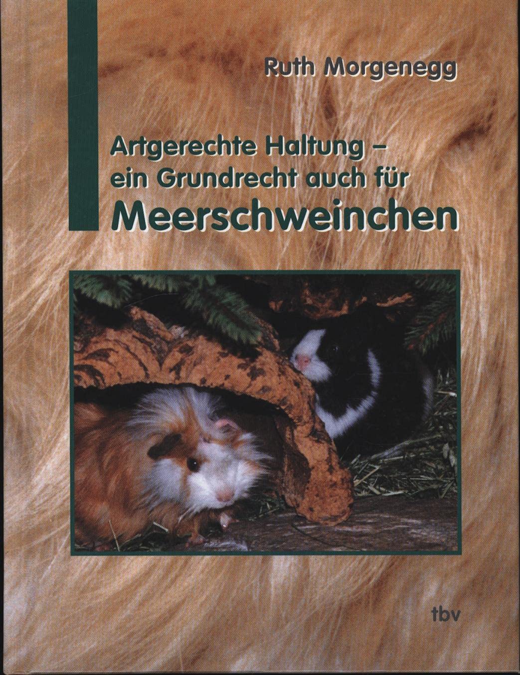 Artgerechte Haltung ist ein Grundrecht - auch für Meerschweinchen ...