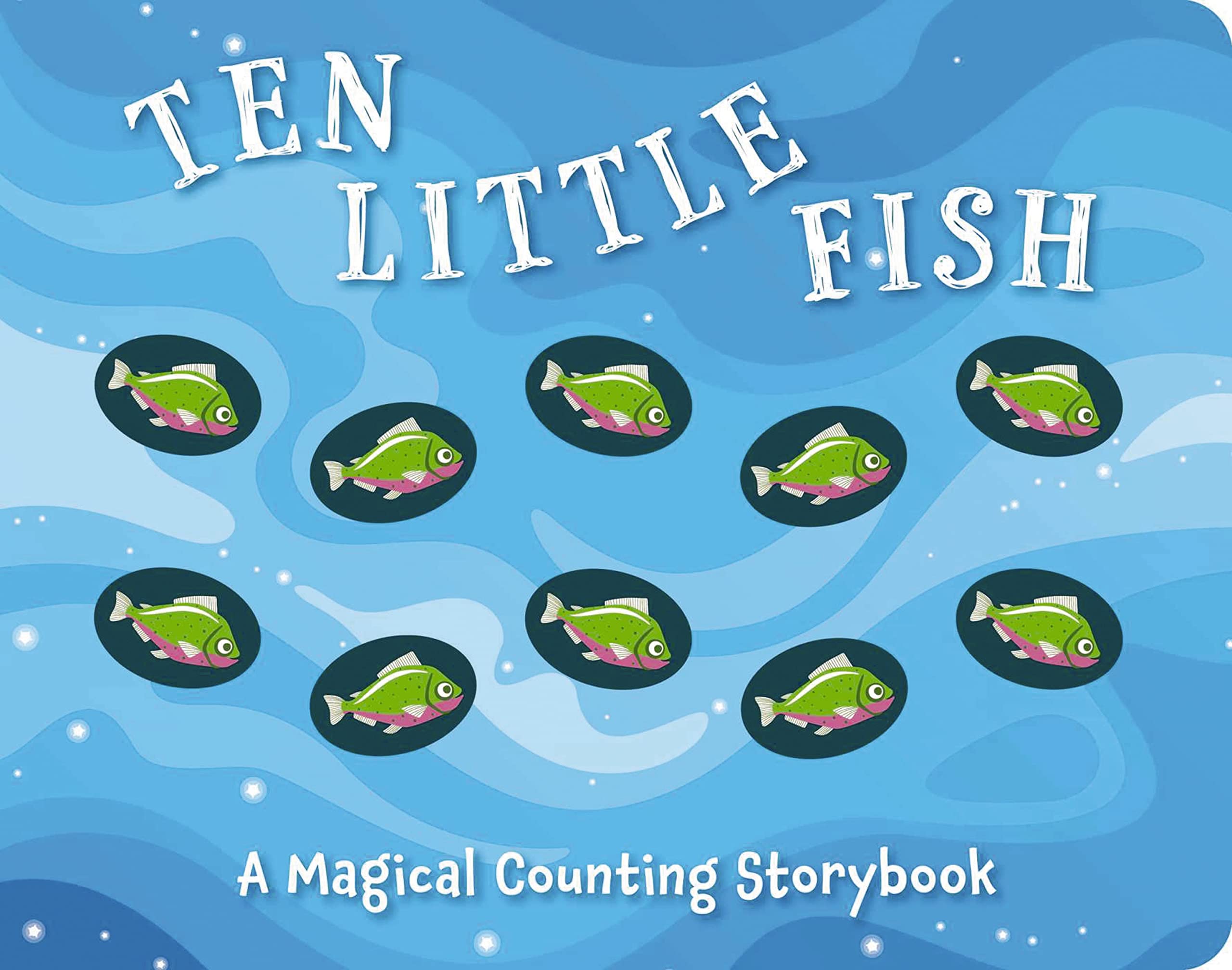 Ten Little Fish: A Magical Counting Storybook (Engaging Hands-On ...