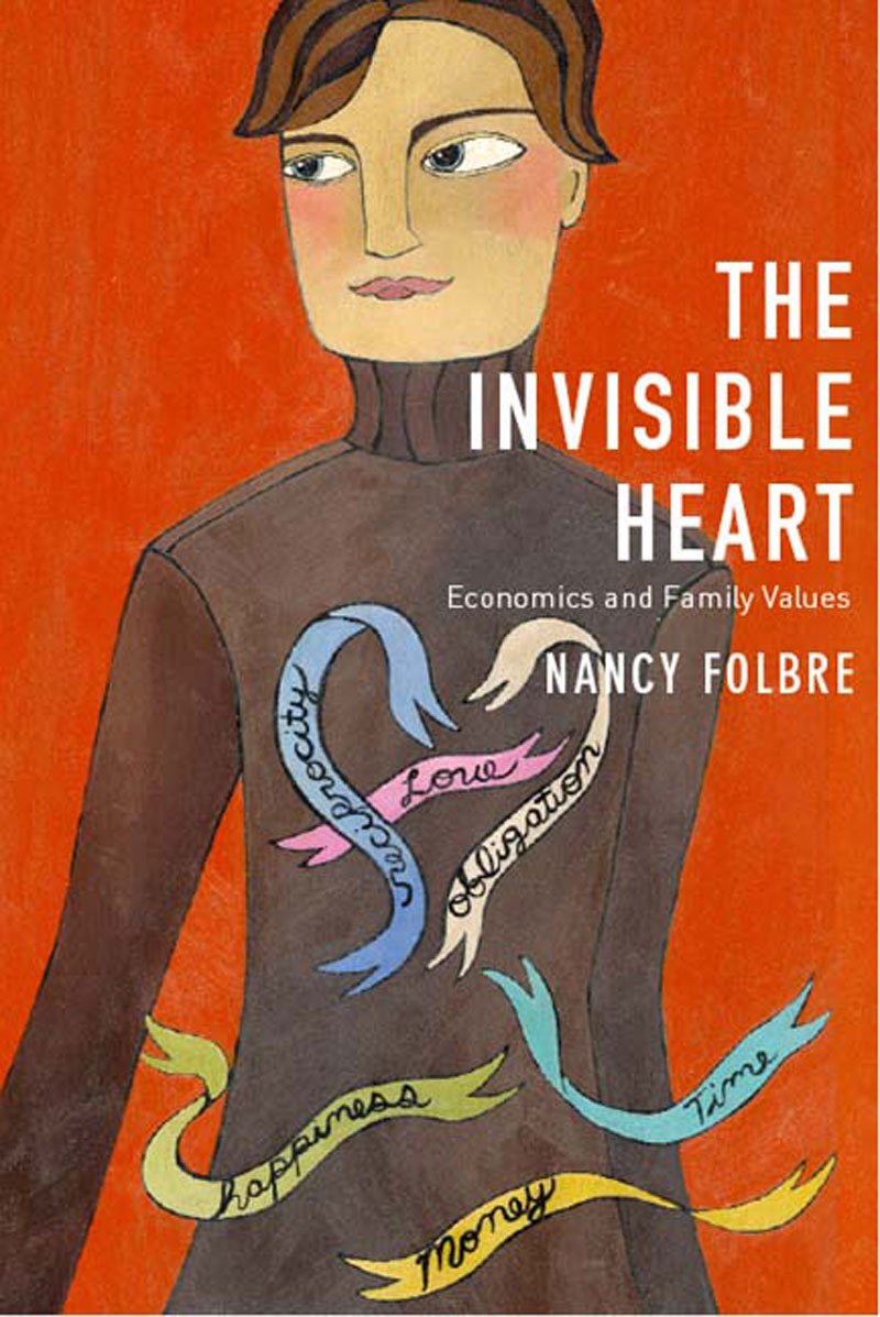 The Invisible Heart: Economics and Family Values: Folbre, Nancy ...