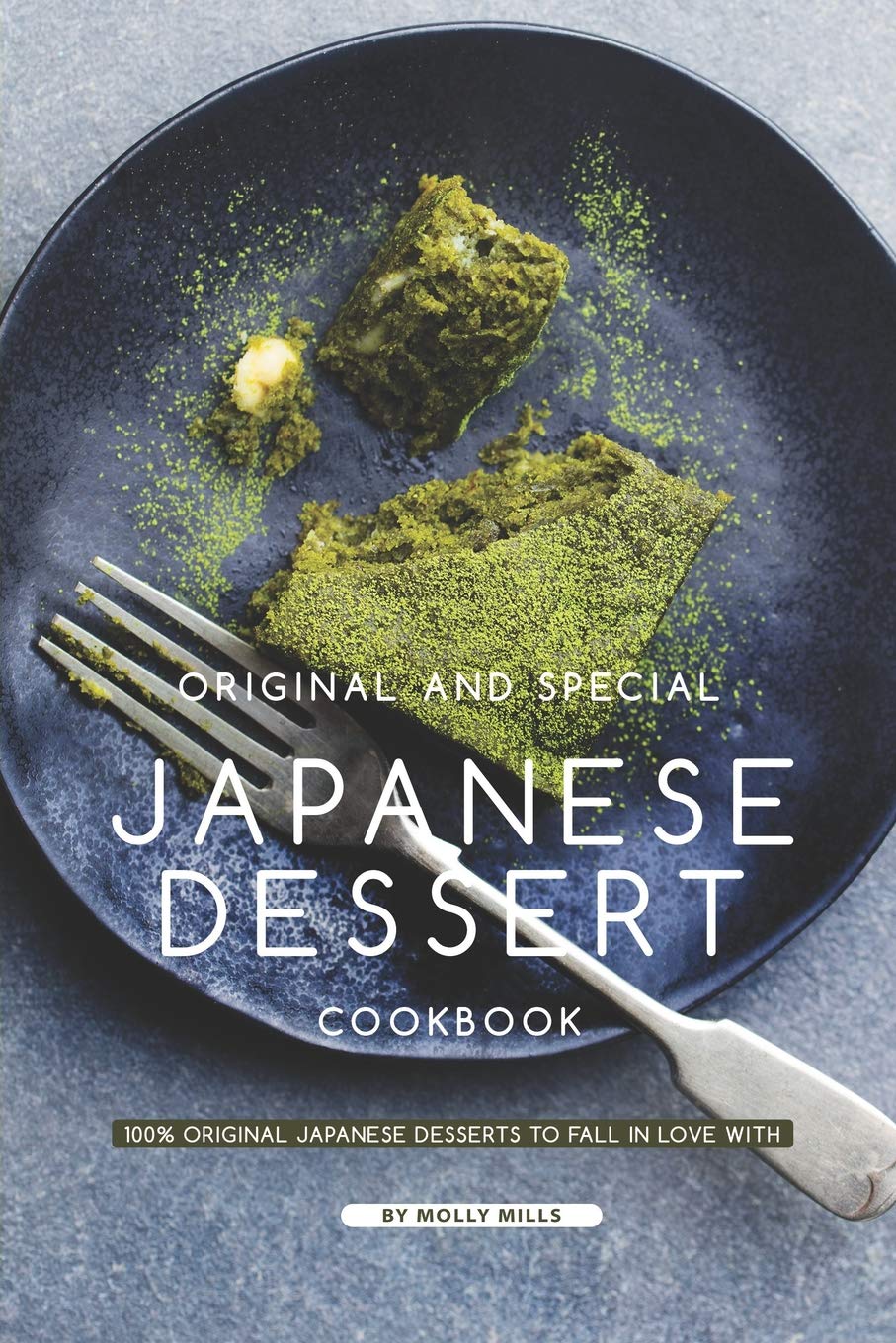 Original and Special Japanese Dessert Cookbook: 100% Original Japanese ...
