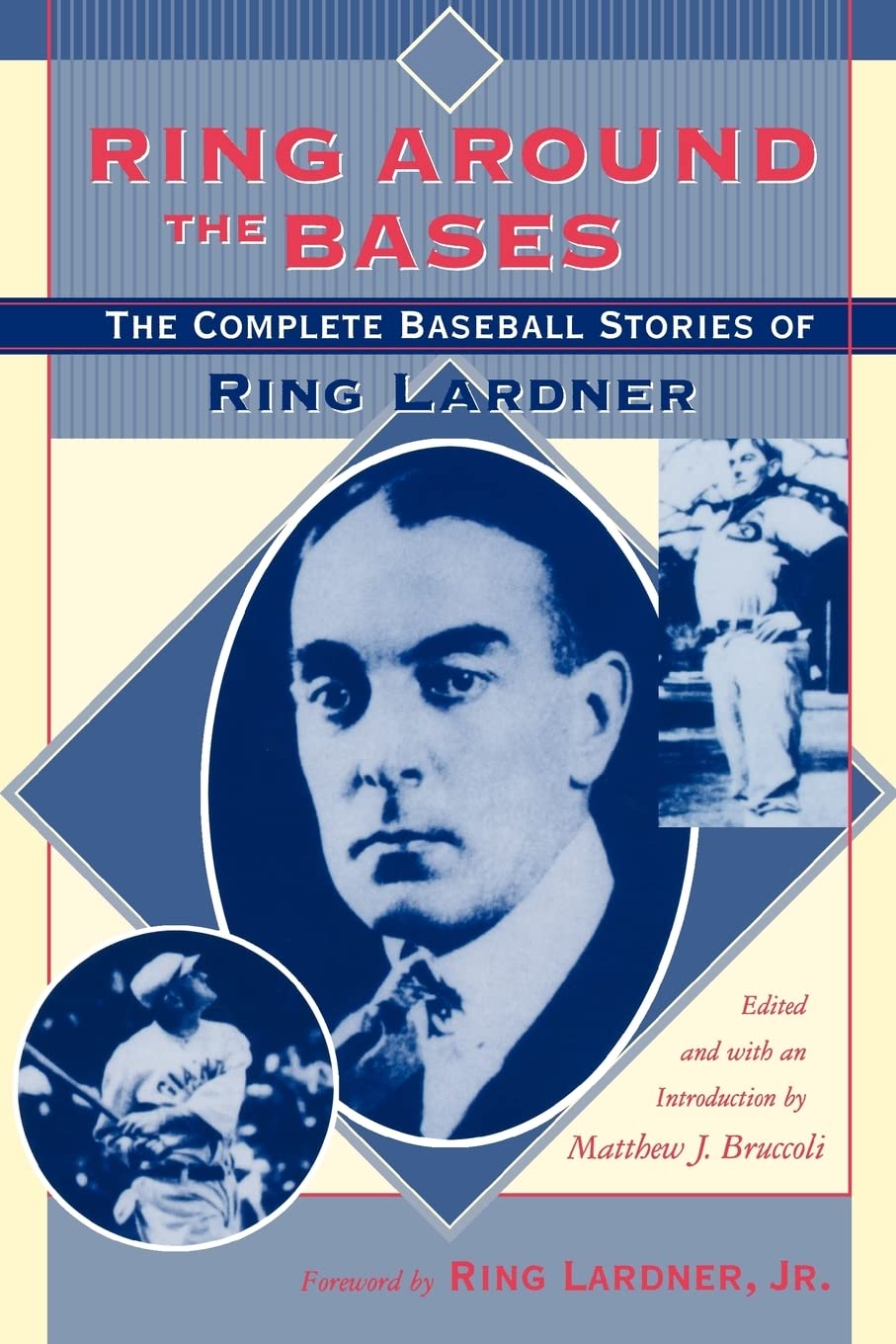Ring Around the Bases: The Complete Baseball Stories of Ring Lardner ...