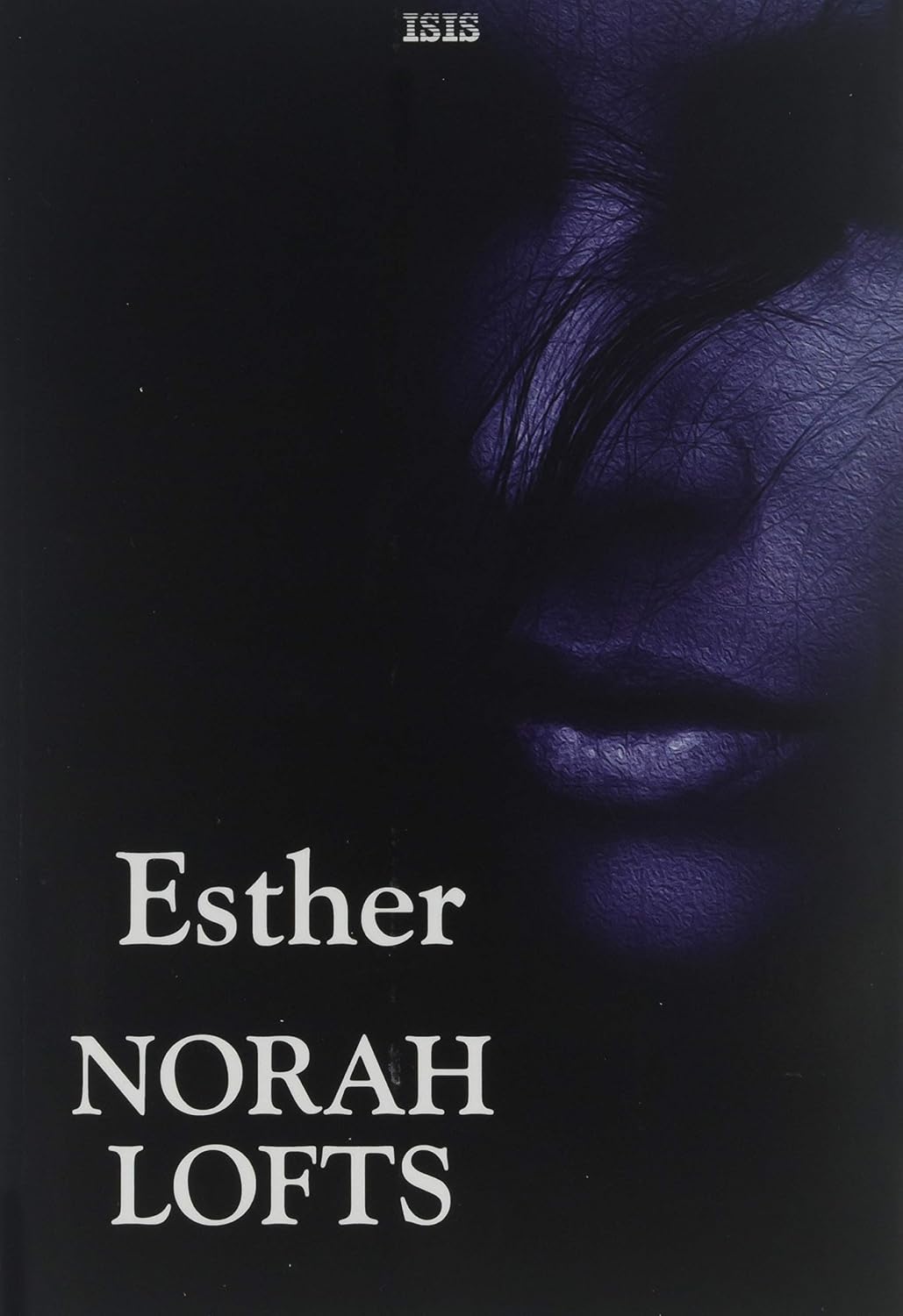 Amazon.com: Esther: 9781785415319: Lofts, Norah: Books