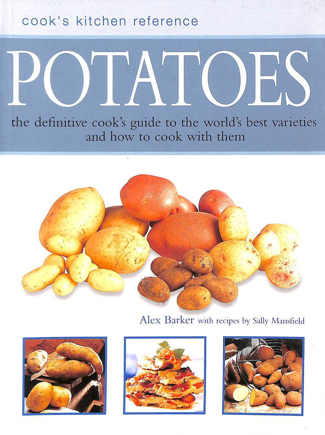 Potatoes: Cook's Kitchen Reference: Barker, Alex: 9780754810902: Amazon ...