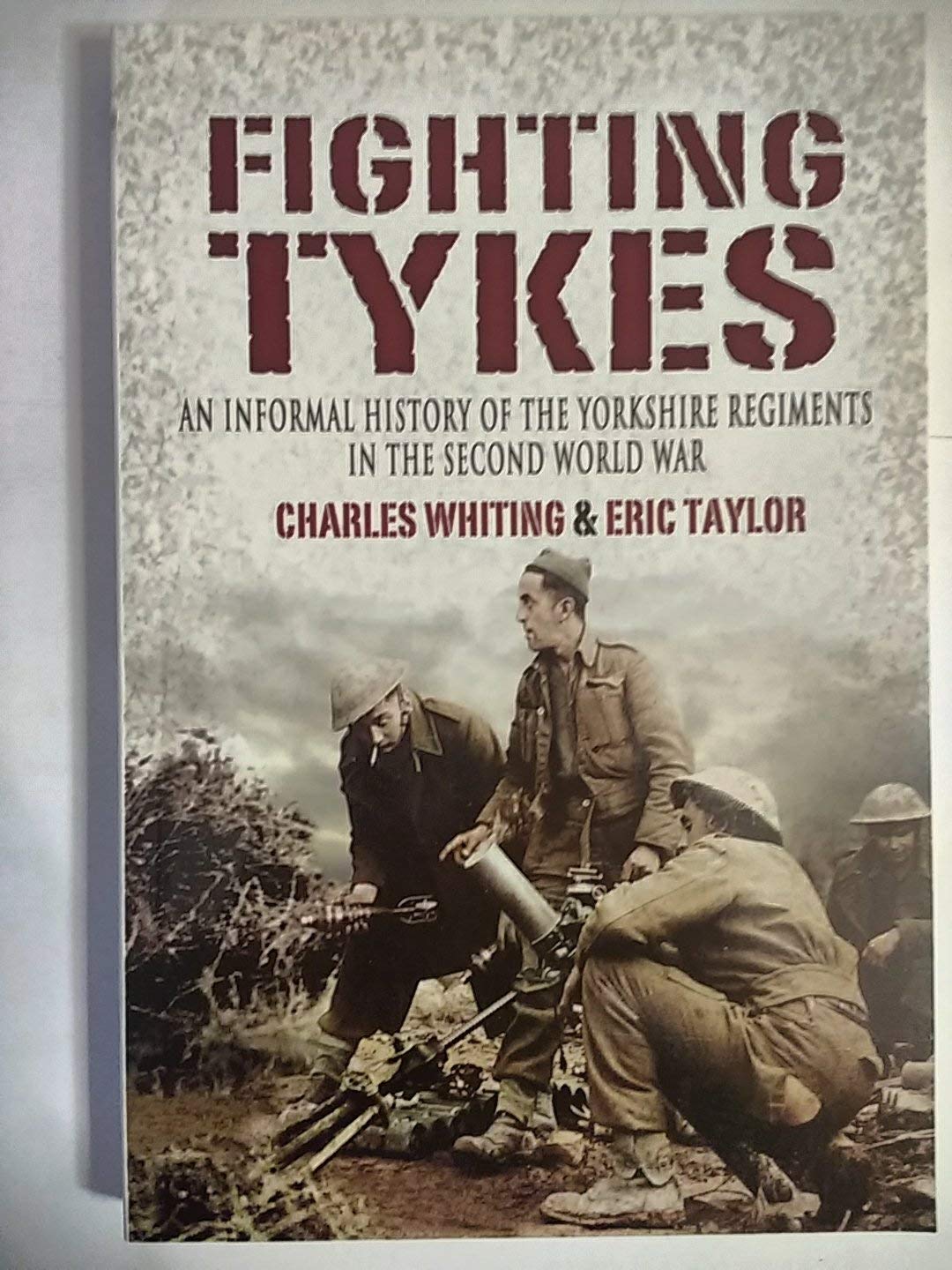 Fighting Tykes: An Informal History of the Yorkshire Regiments in the ...