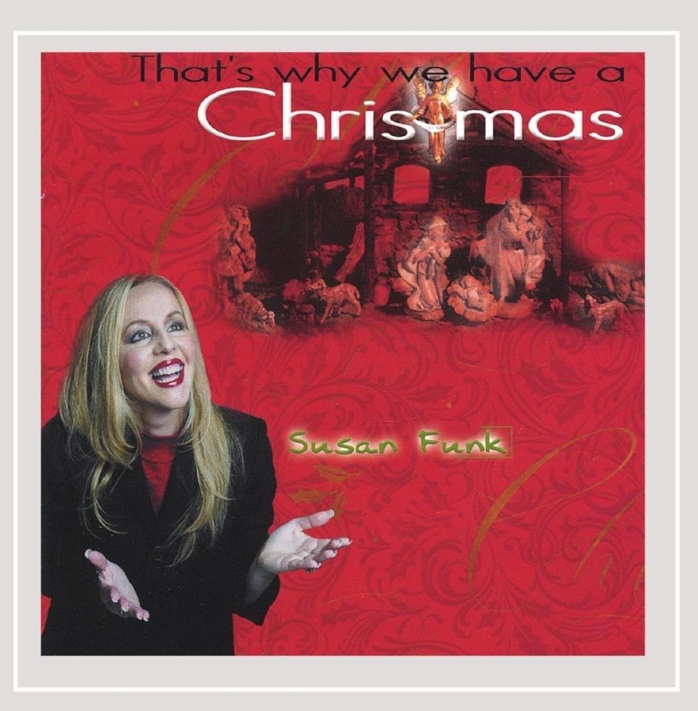 Funk, Susan - That's Why We Have a Christmas - Amazon.com Music