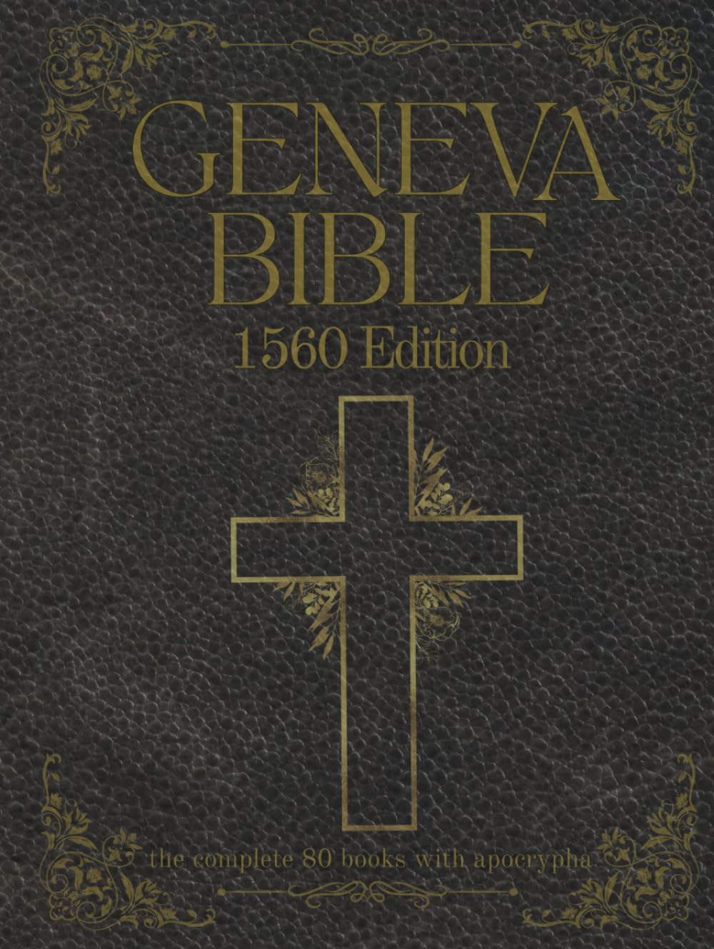 Geneva Bible 1560 Edition (Annotated) with Apocrypha: The Complete ...