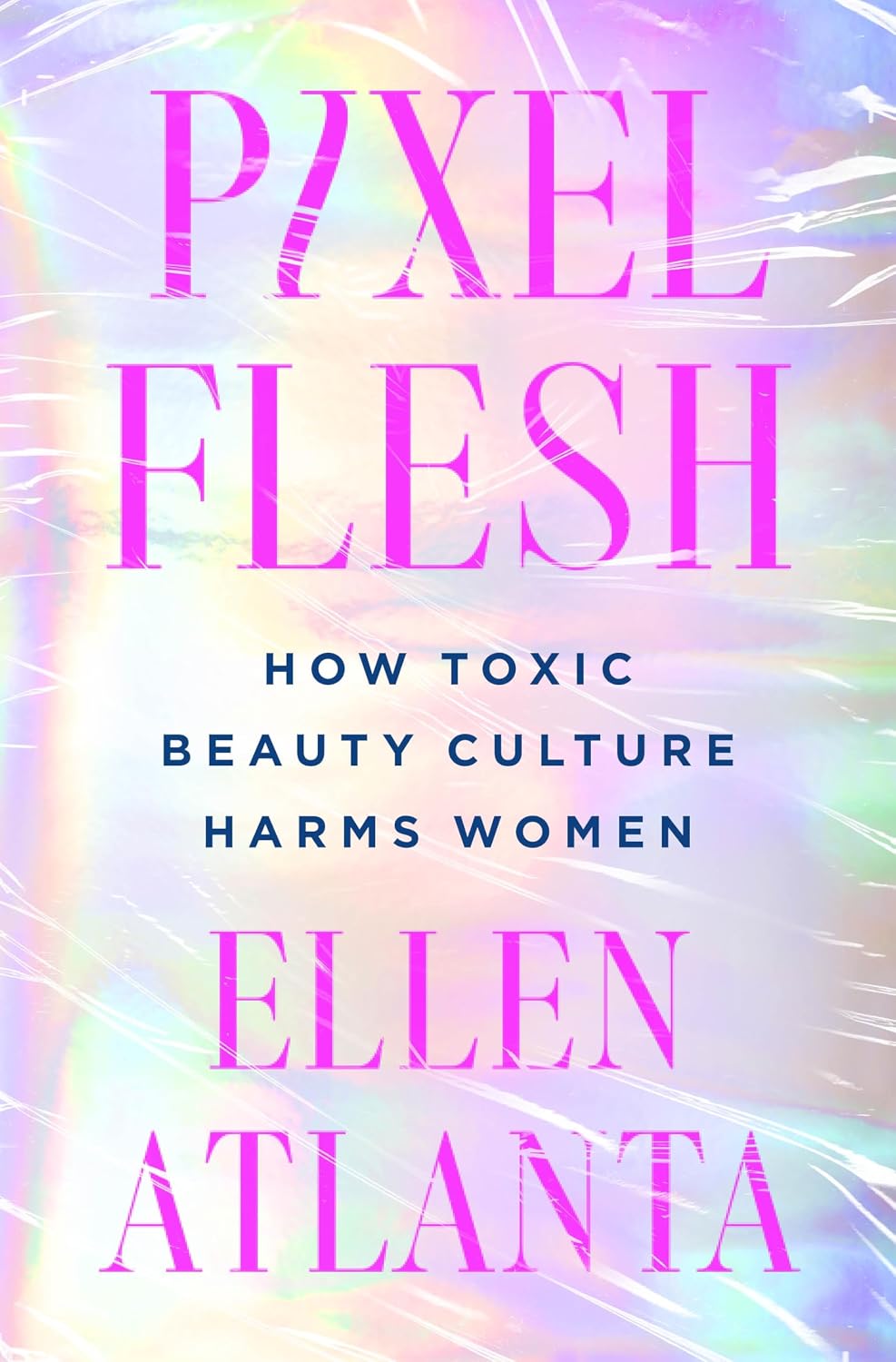 Pixel Flesh: How Toxic Beauty Culture Harms Women - Kindle edition by ...