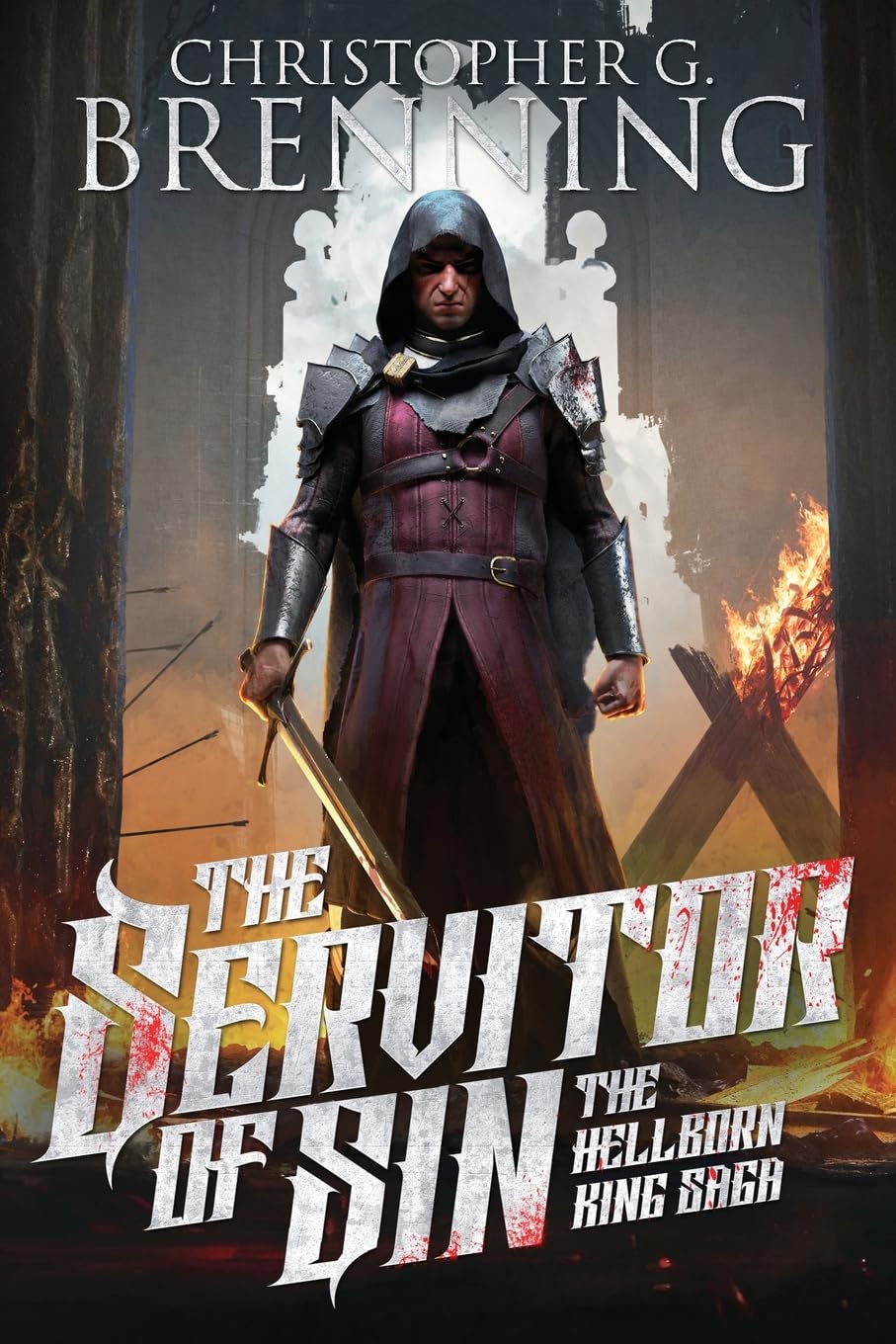The Servitor of Sin (The Hellborn King Saga): Brenning, Christopher G ...