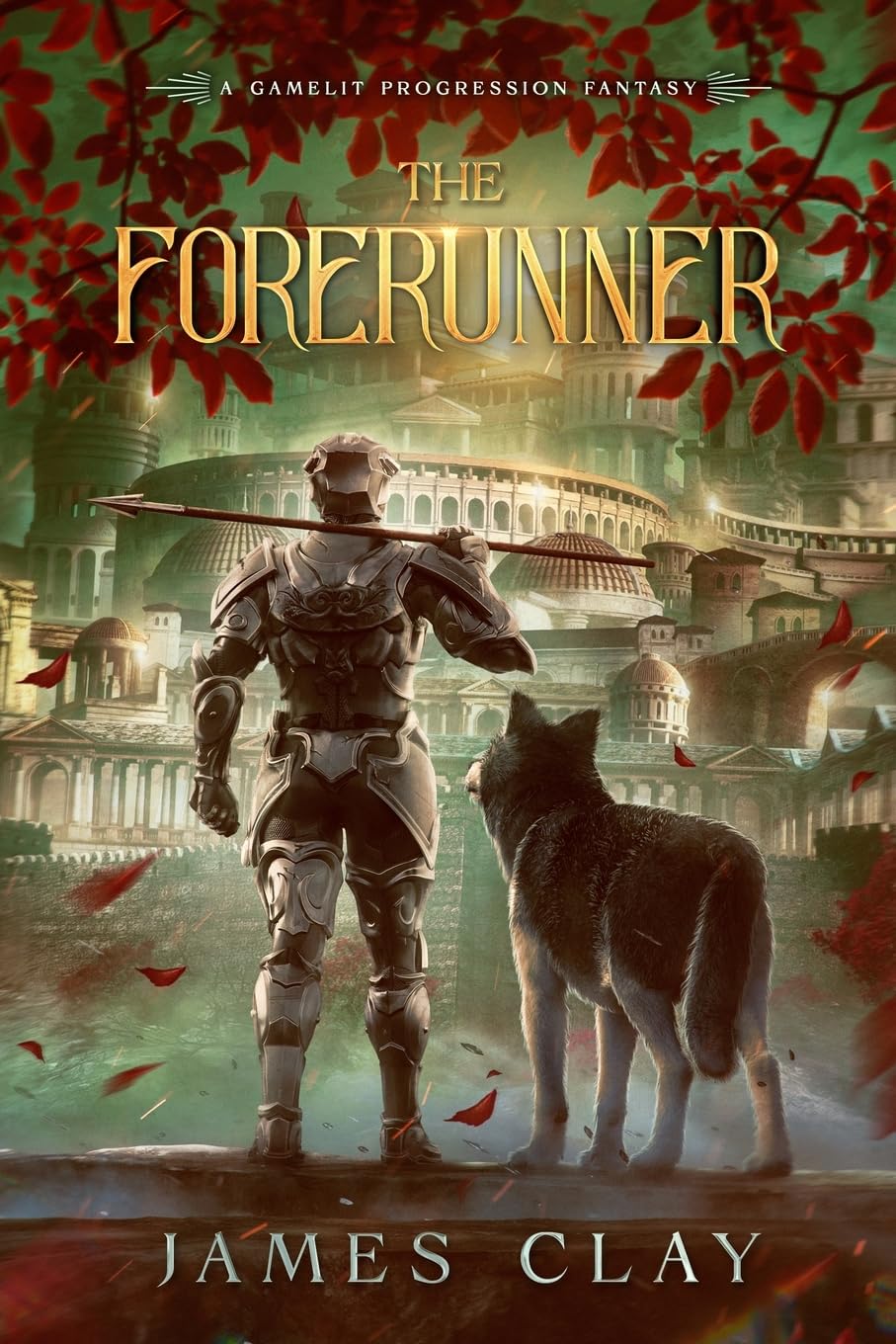 The Forerunner: A GameLit Progression Fantasy: Clay, James ...