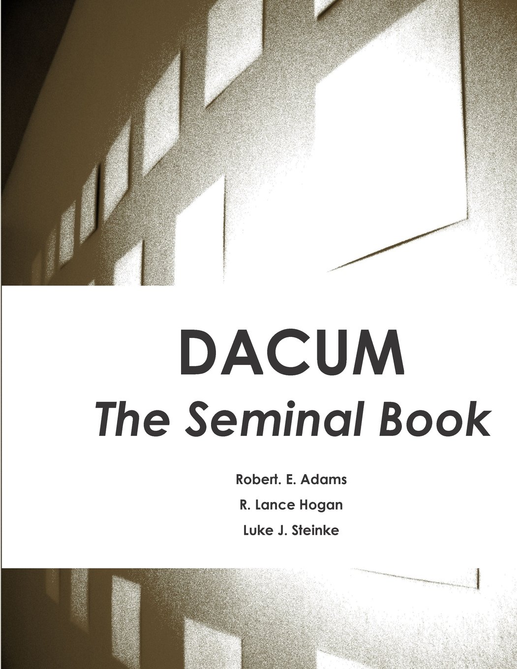 DACUM: The Seminal Book: Adams, Robert Edwin, Hogan, Roger Lance ...