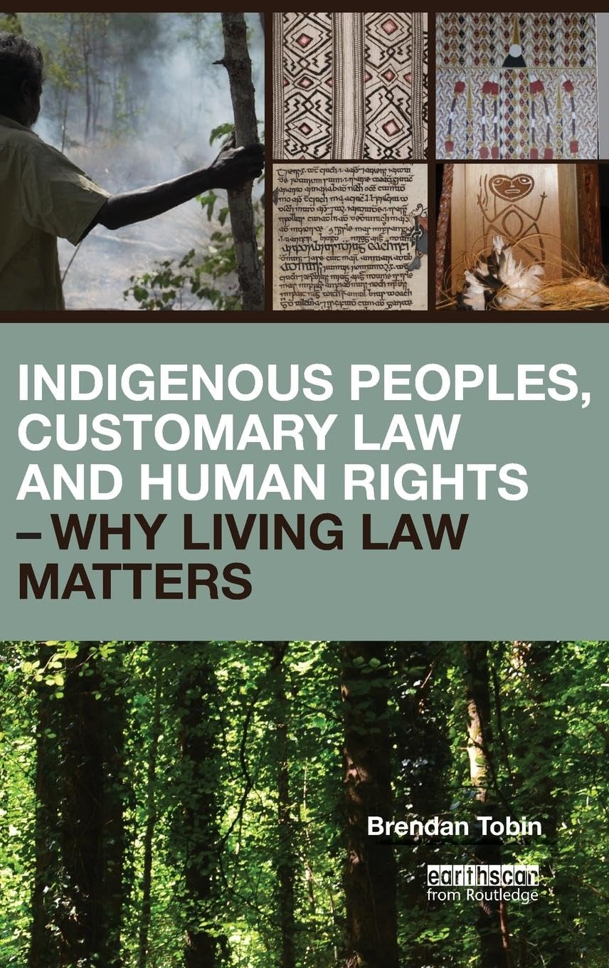 Indigenous Peoples, Customary Law and Human Rights - Why Living Law ...