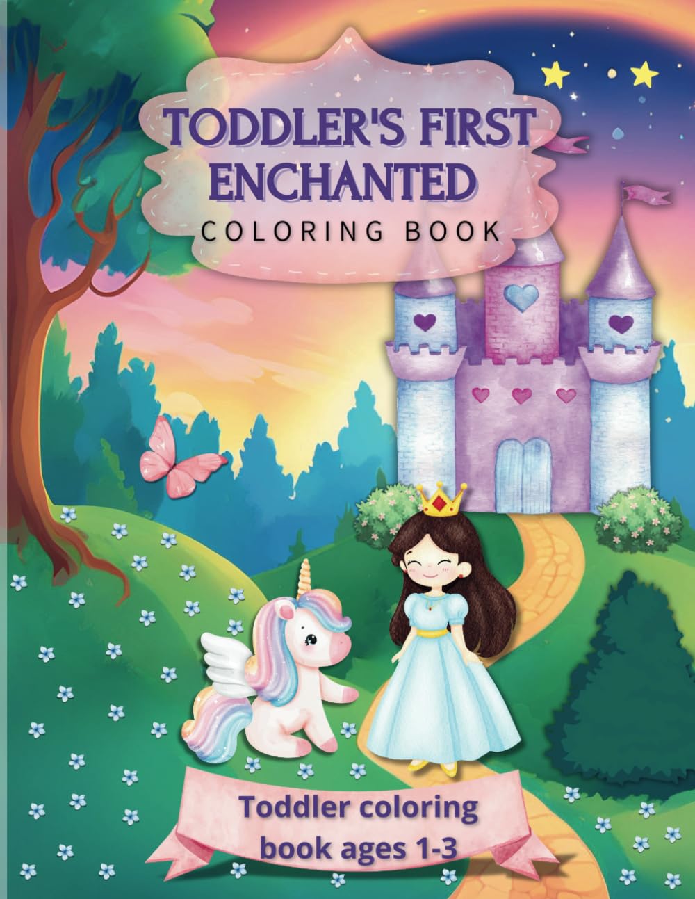 Toddler´s first enchanted coloring book: Toddler coloring book ages 1-3 ...