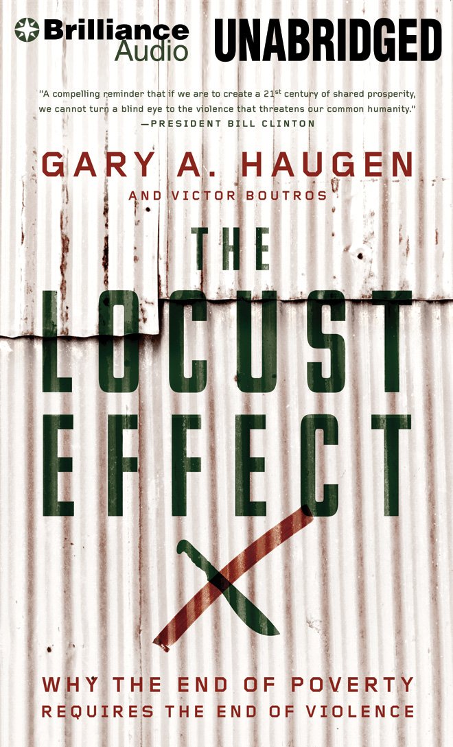 The Locust Effect: Why the End of Poverty Requires the End of Violence ...