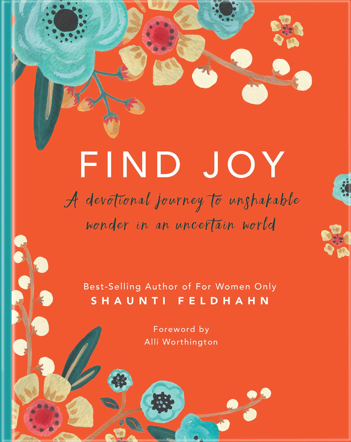Find Joy: A Devotional Journey To Unshakable Wonder in an Uncertain ...