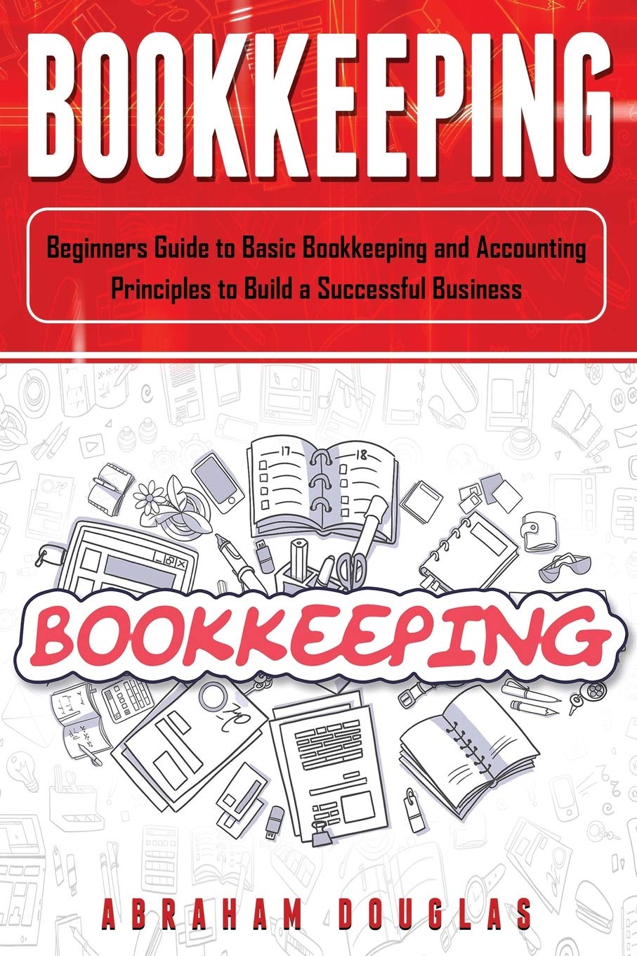 Amazon.com: Bookkeeping: Beginners Guide to Basic Bookkeeping and ...