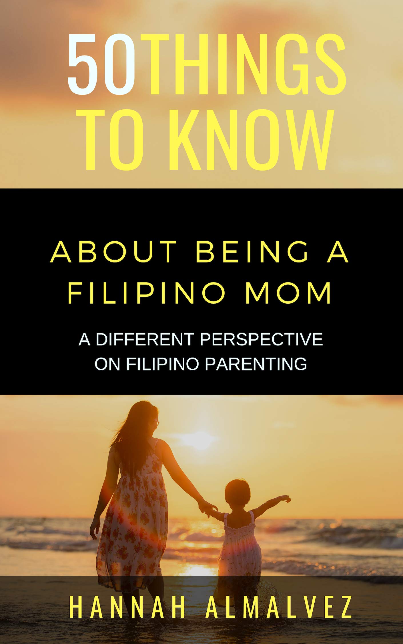 Buy 50 THINGS TO KNOW ABOUT BEING A FILIPINO MOM: A DIFFERENT ...