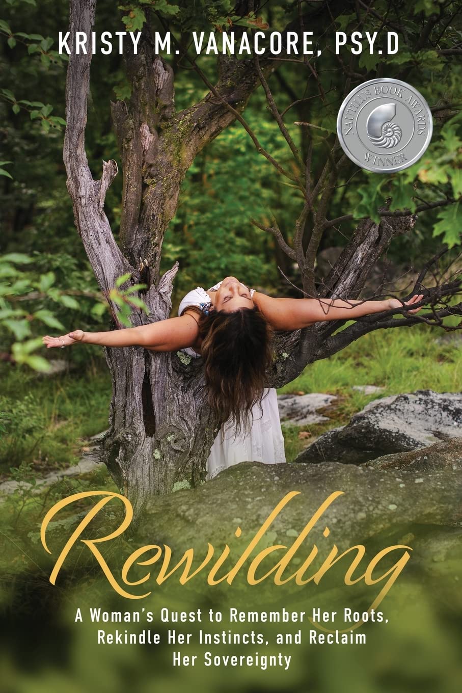 Rewilding: A Woman's Quest to Remember Her Roots, Rekindle Her ...