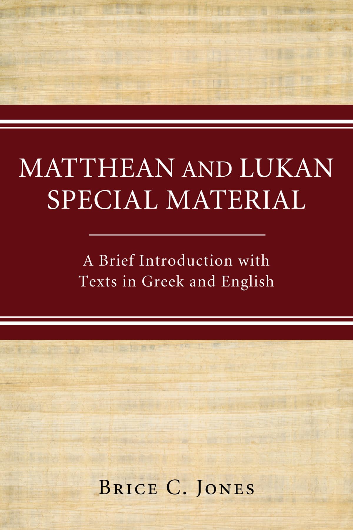 Matthean and Lukan Special Material: A Brief Introduction with Texts in ...