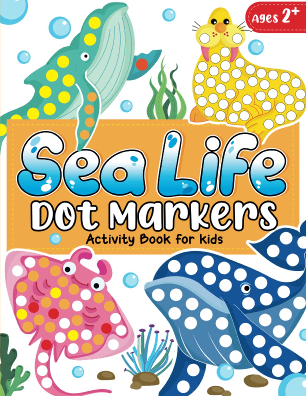 Dot Markers Activity Book Sea Life: Dot Coloring Book For Toddlers and ...