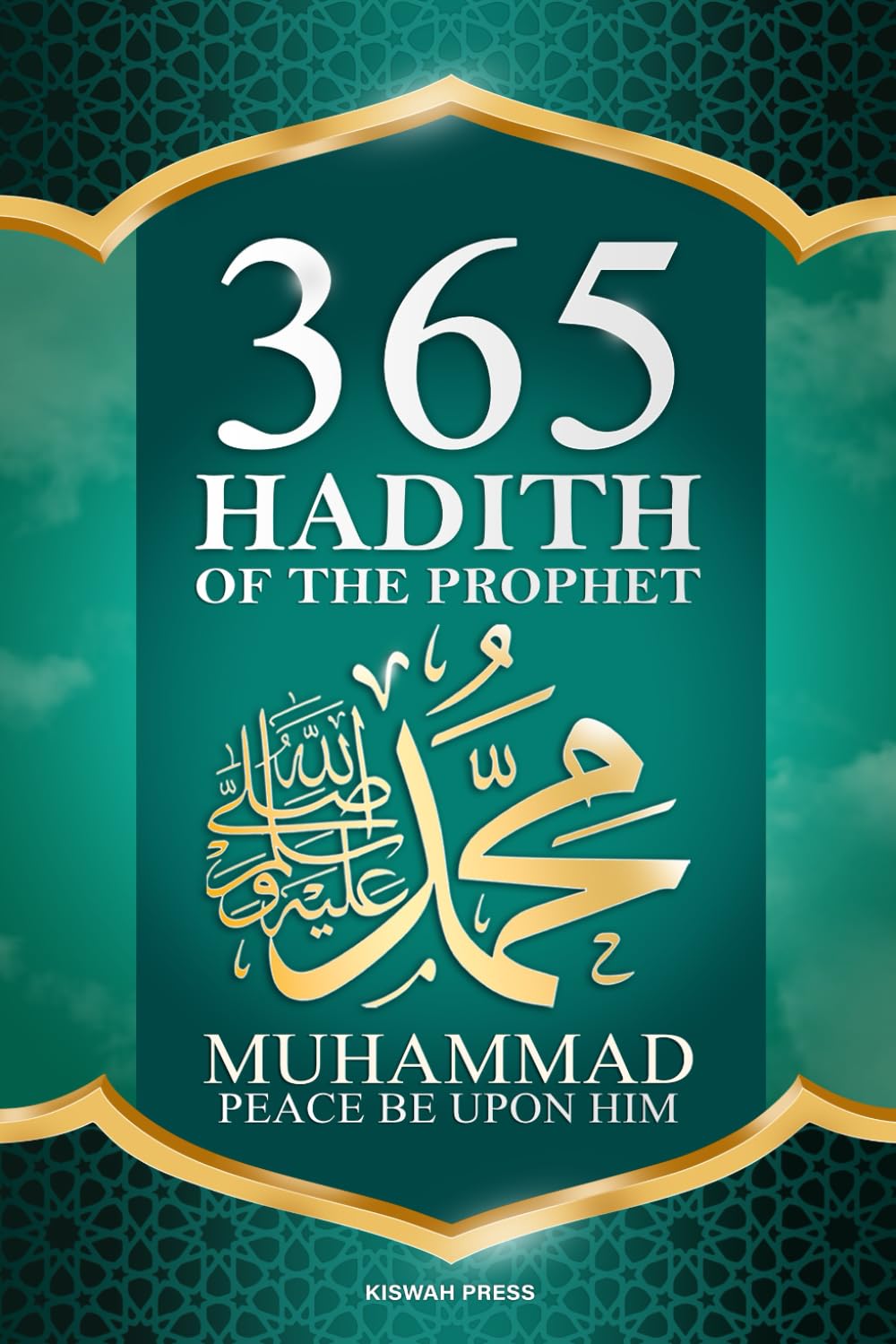 365 Hadith of The Prophet Muhammad: Collection of Authentic Sayings and ...
