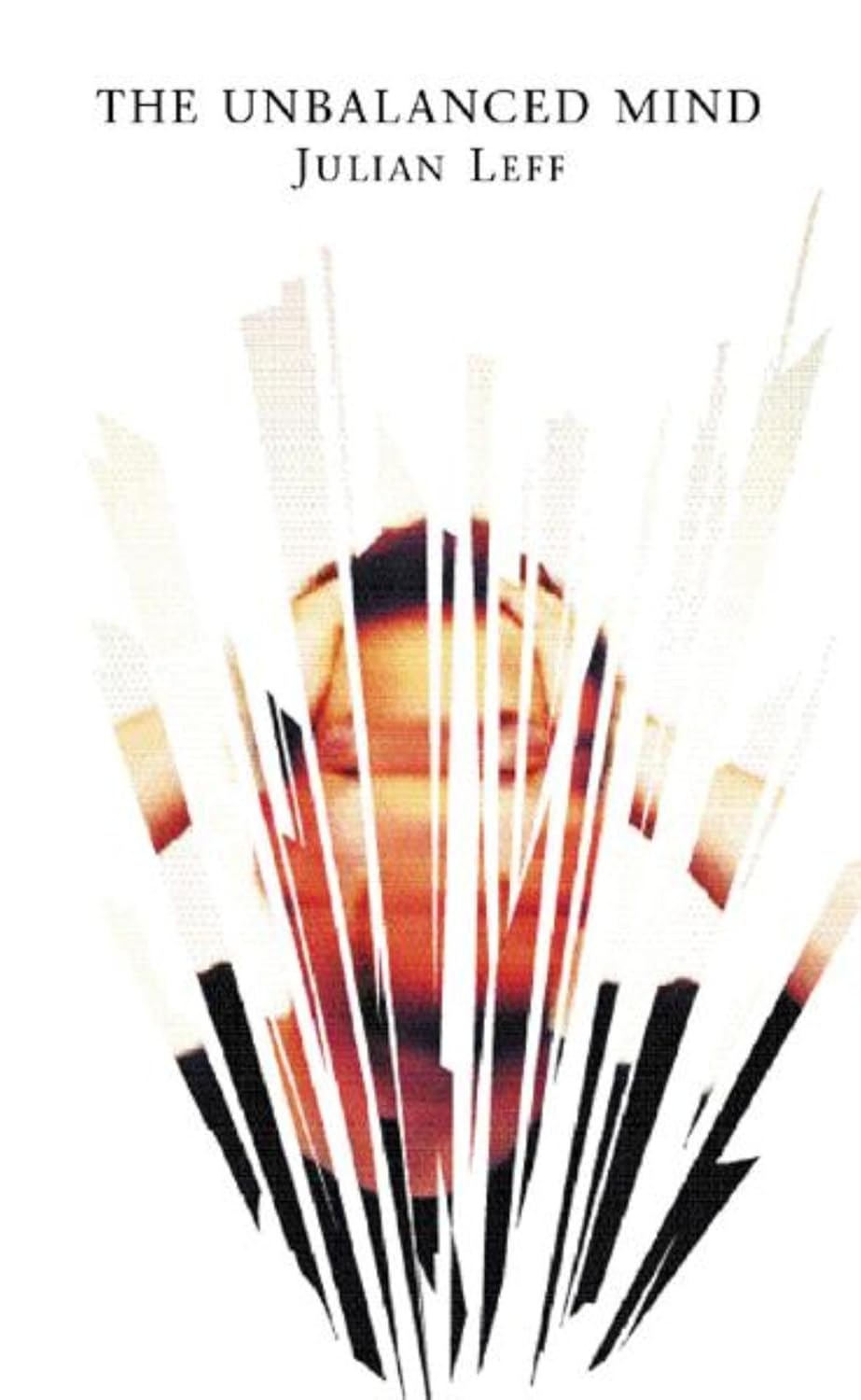 The Unbalanced Mind (Maps of the Mind): julian-leff: 9780297646402 ...