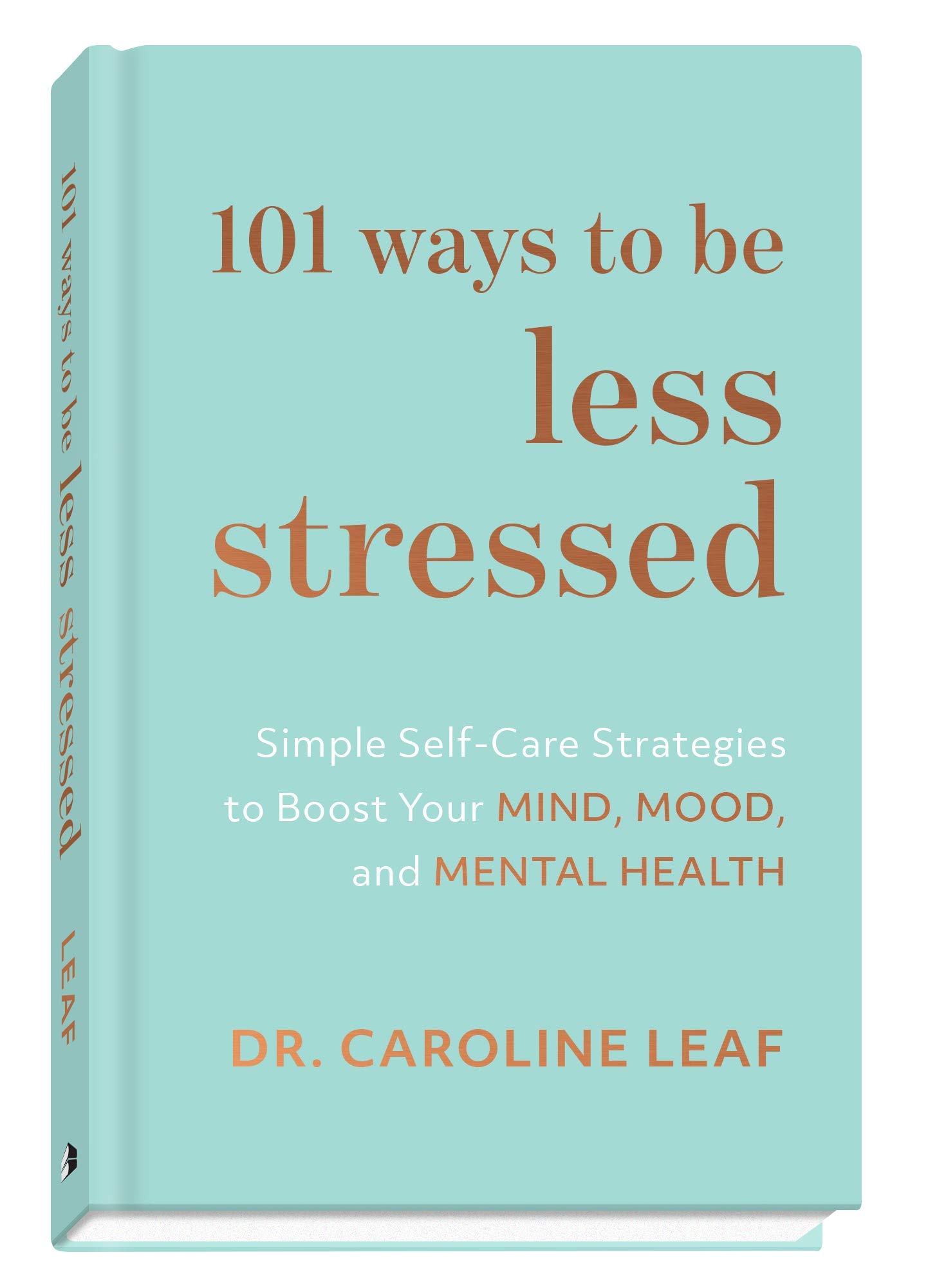 101 Ways to Be Less Stressed: Simple Self-Care Strategies to Boost Your ...