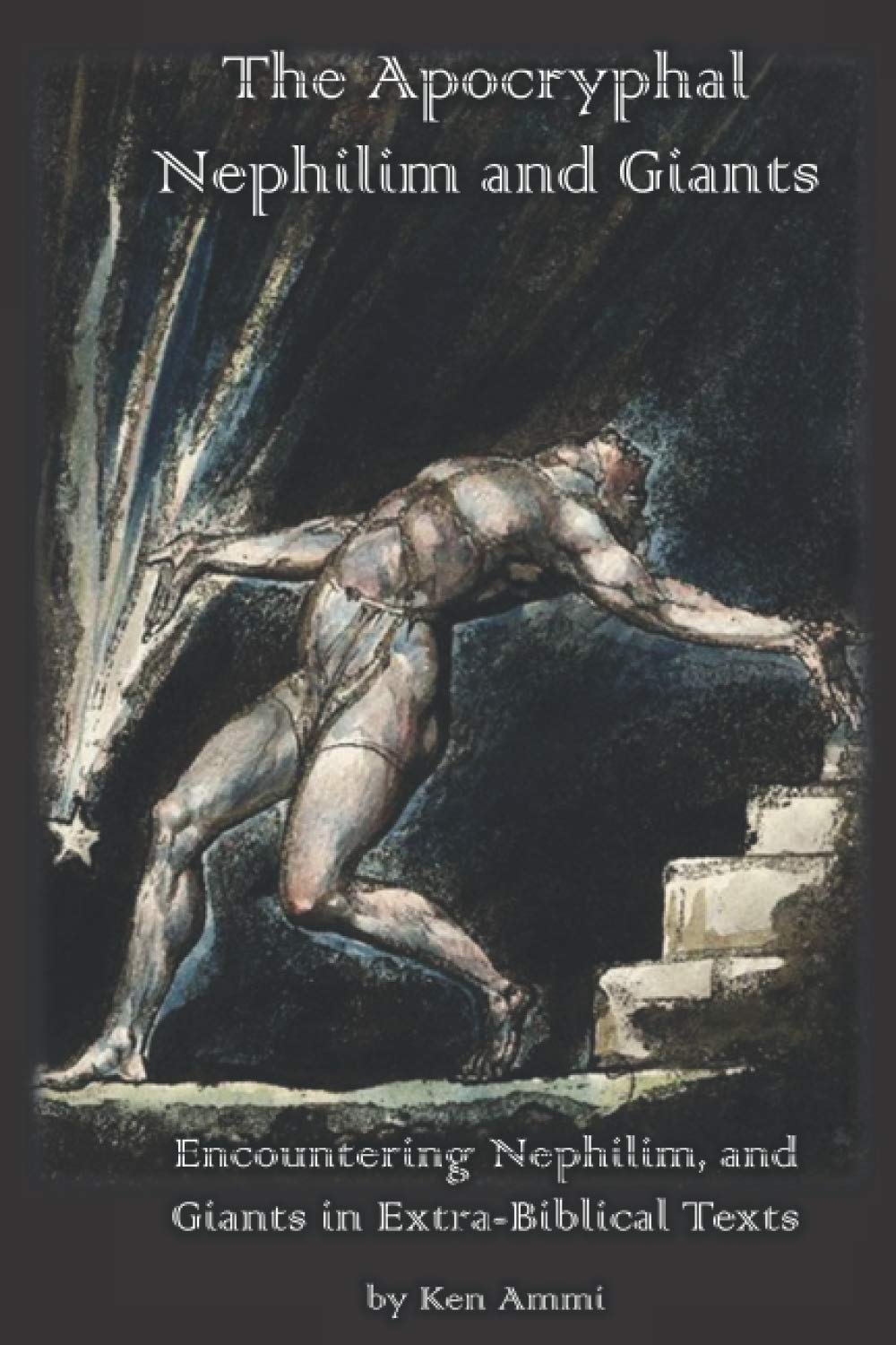 The Apocryphal Nephilim and Giants: Encountering Nephilim, and Giants ...